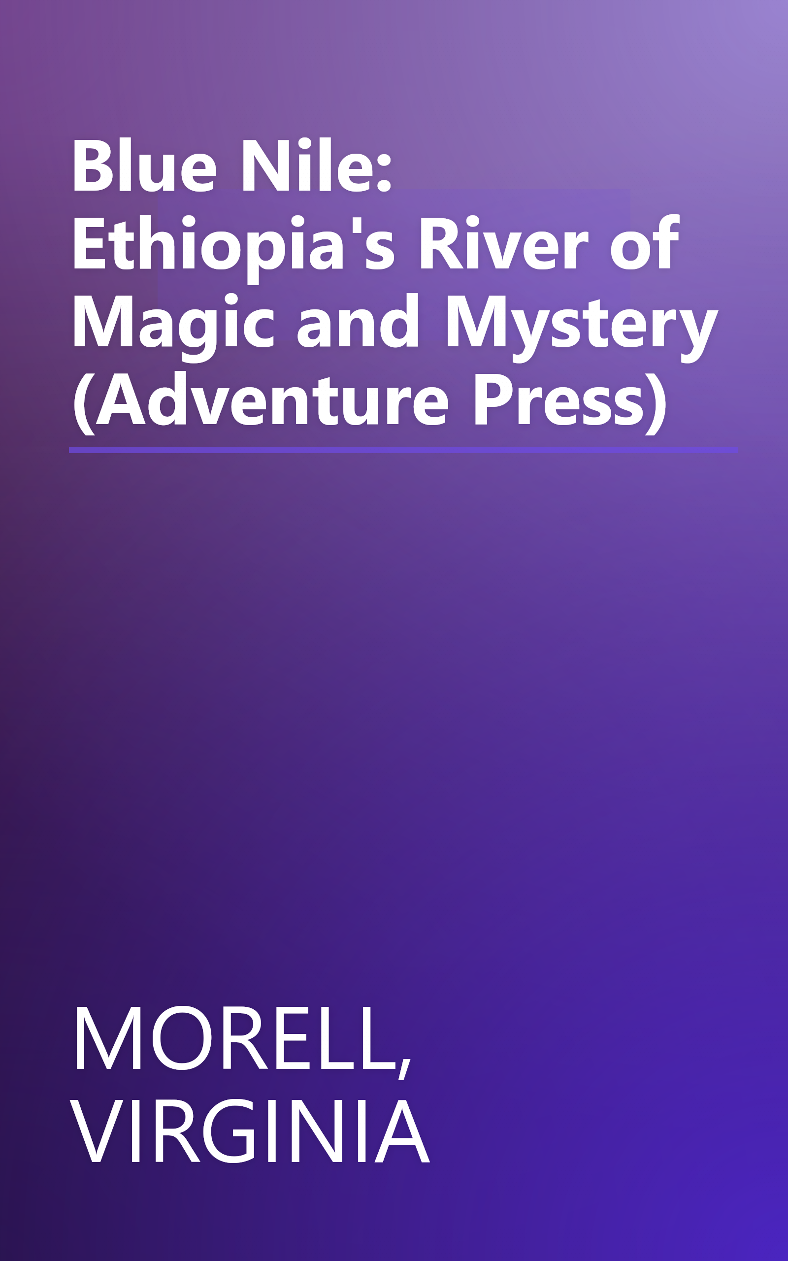 Blue Nile: Ethiopia's River of Magic and Mystery (Adventure Press) book cover