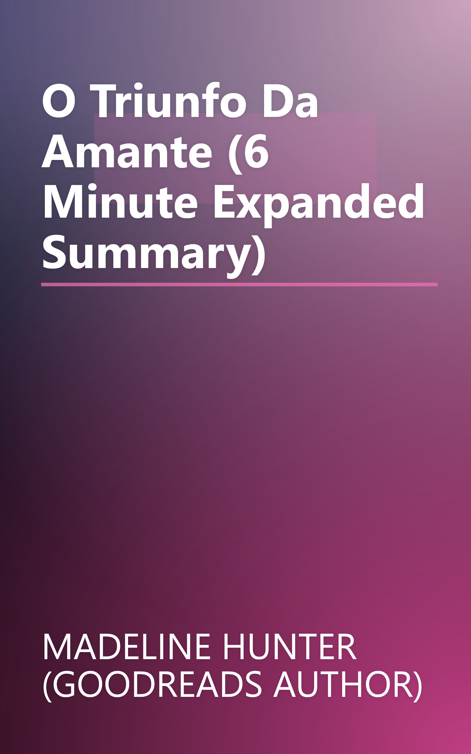 O Triunfo Da Amante (6 Minute   Expanded Summary) book cover