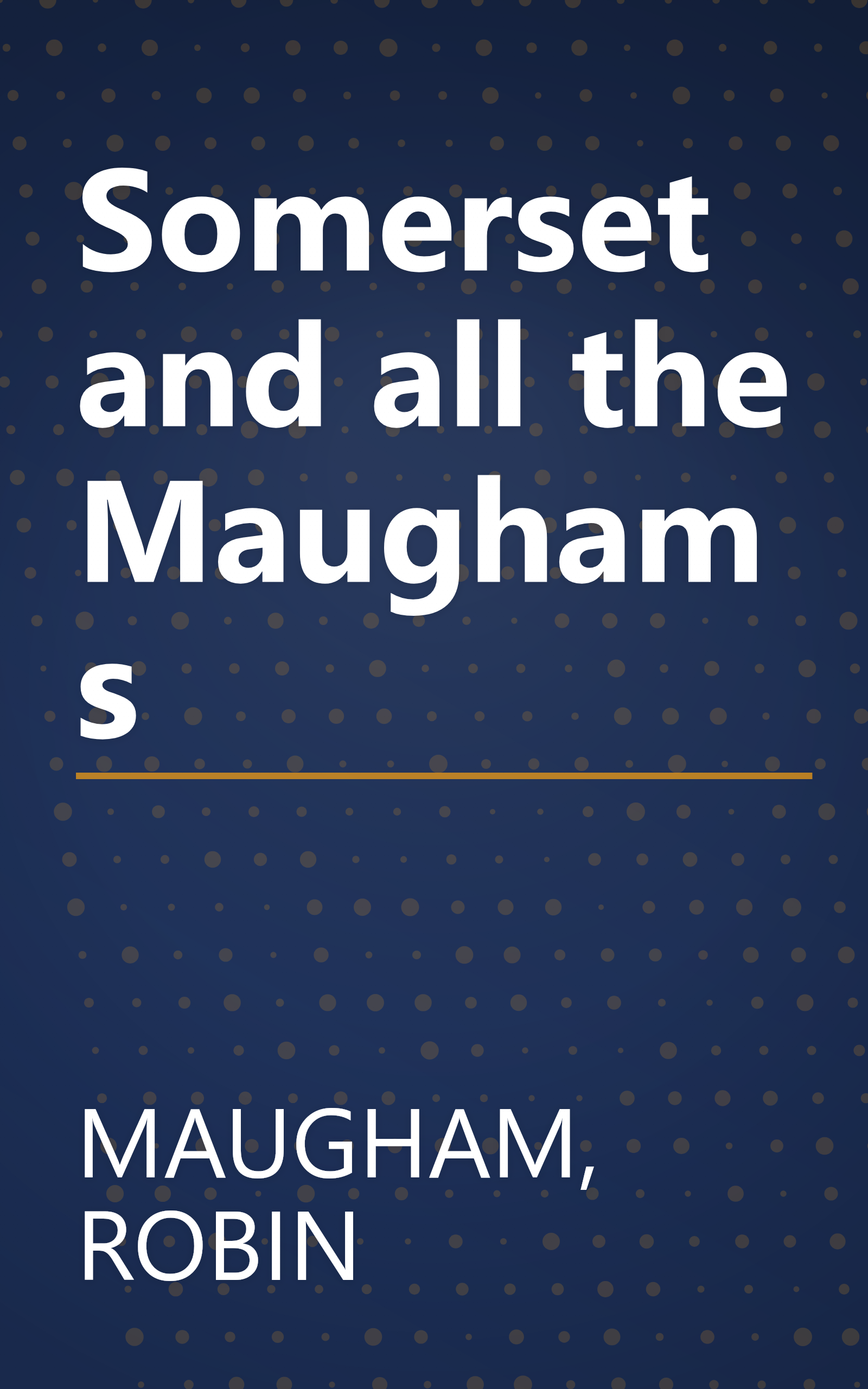 Somerset and all the Maughams book cover