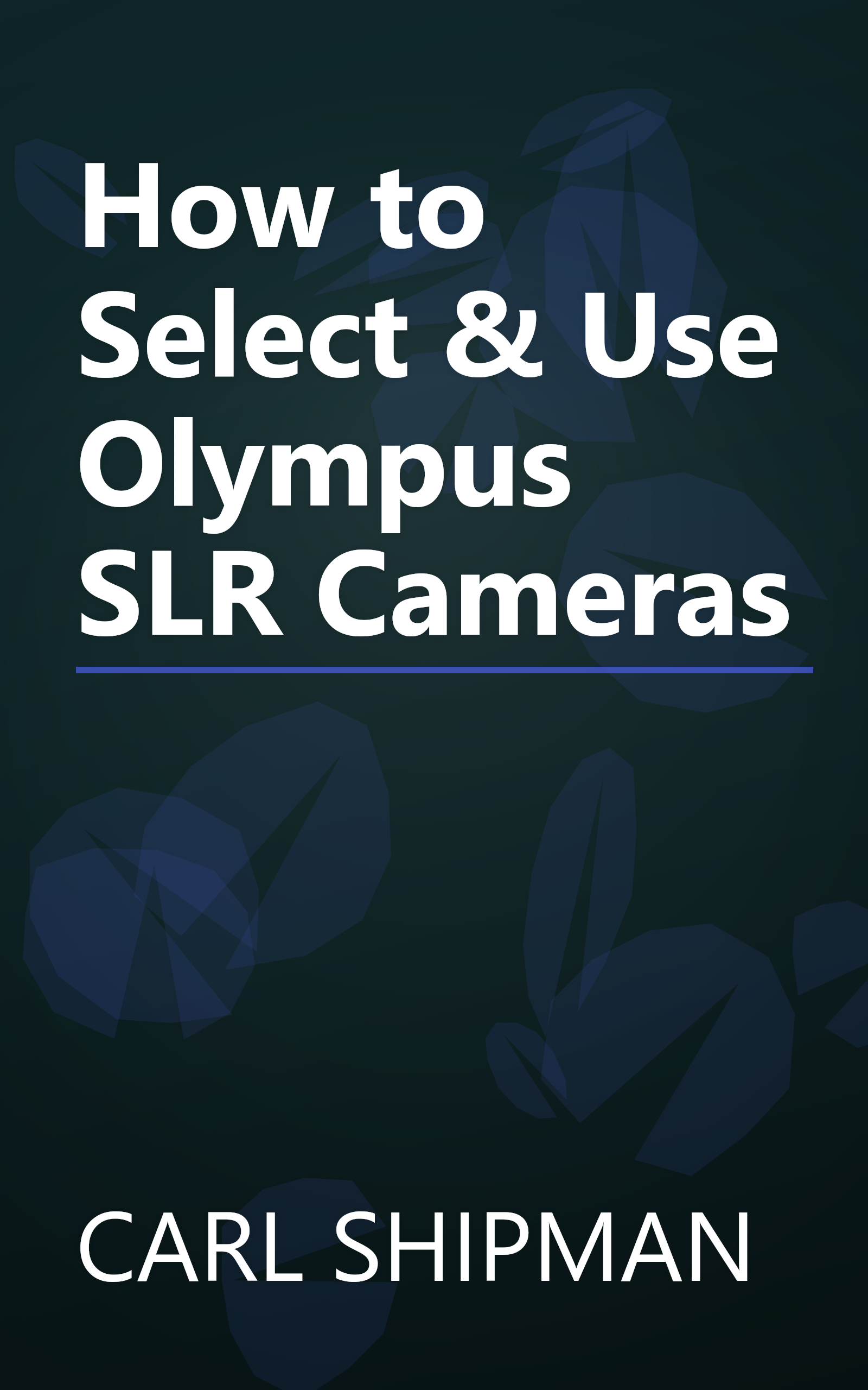 How to Select & Use Olympus SLR Cameras book cover