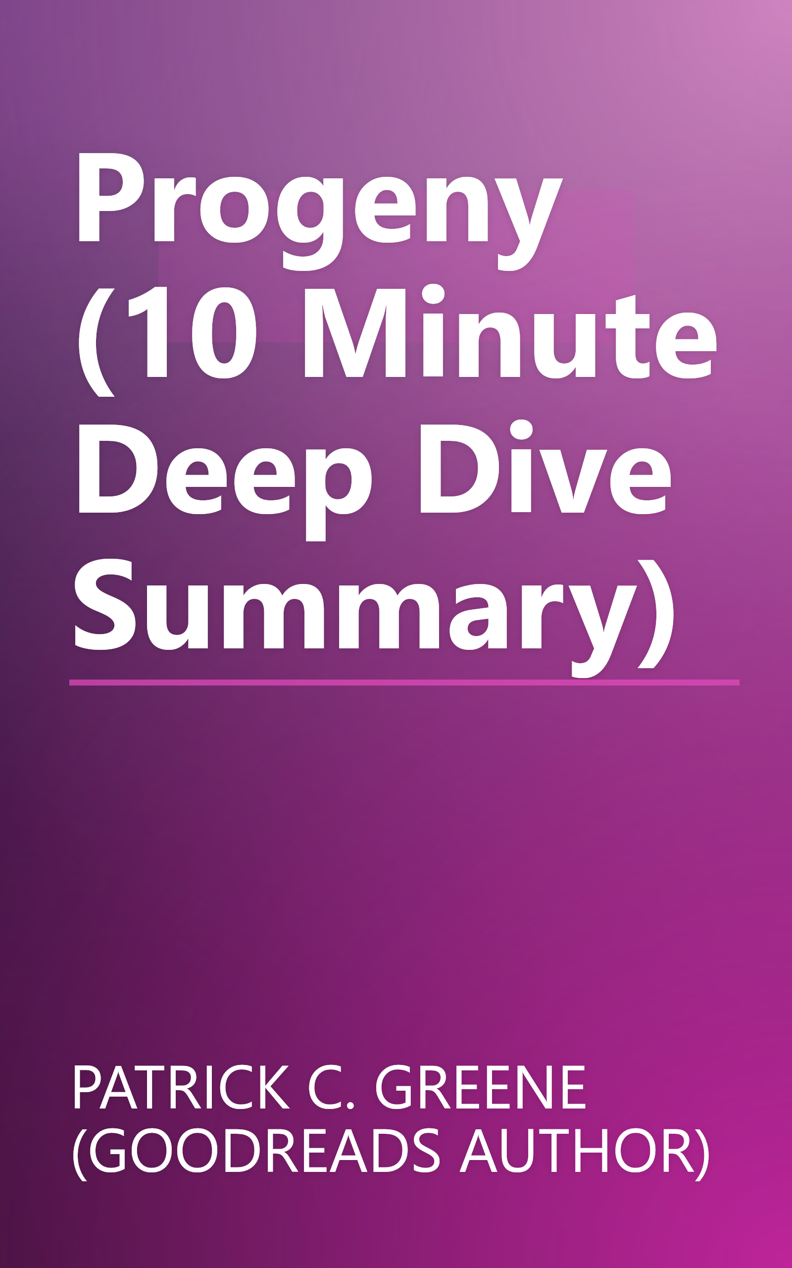 Progeny (10 Minute   Deep Dive Summary) book cover