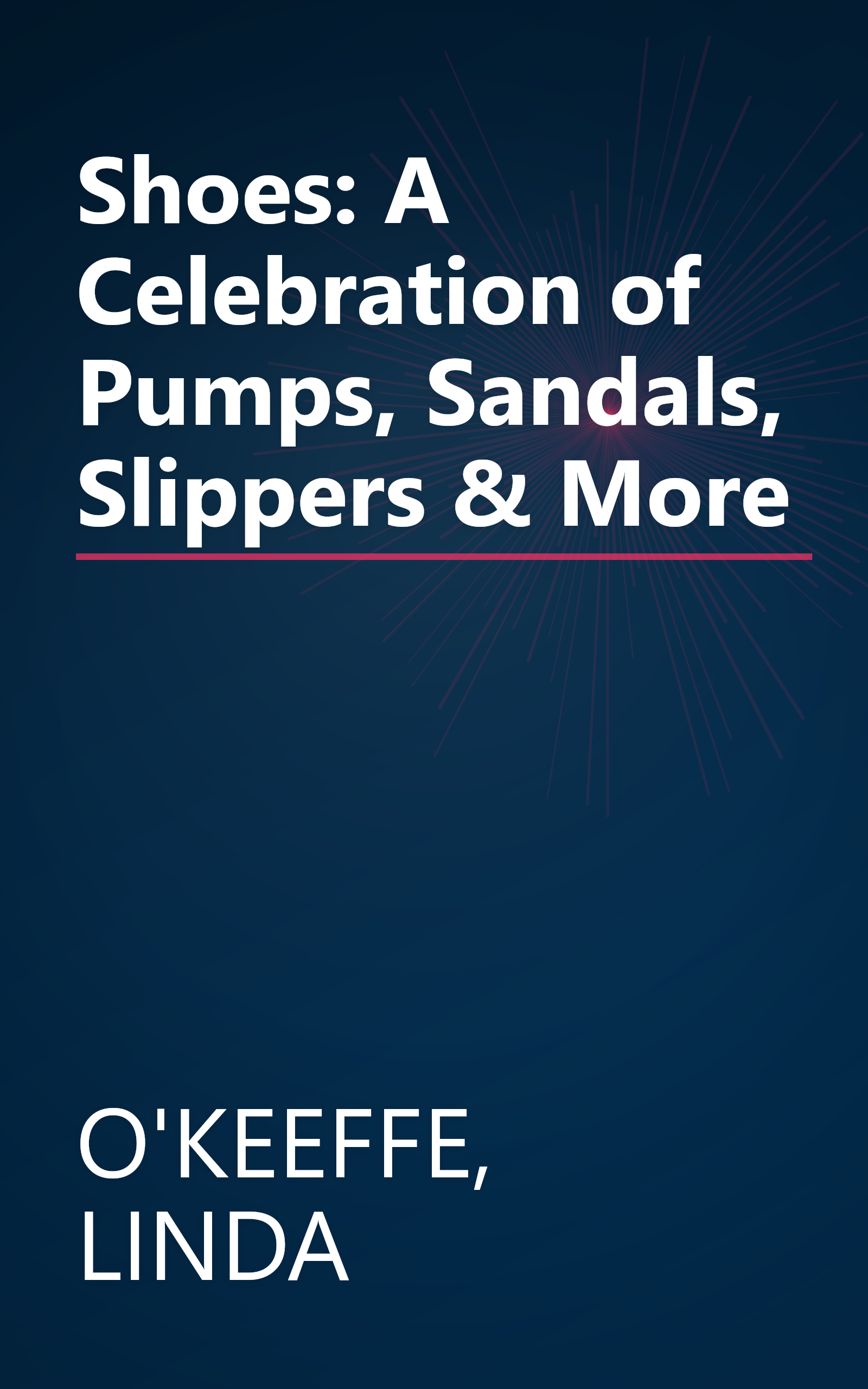 Shoes: A Celebration of Pumps, Sandals, Slippers & More book cover