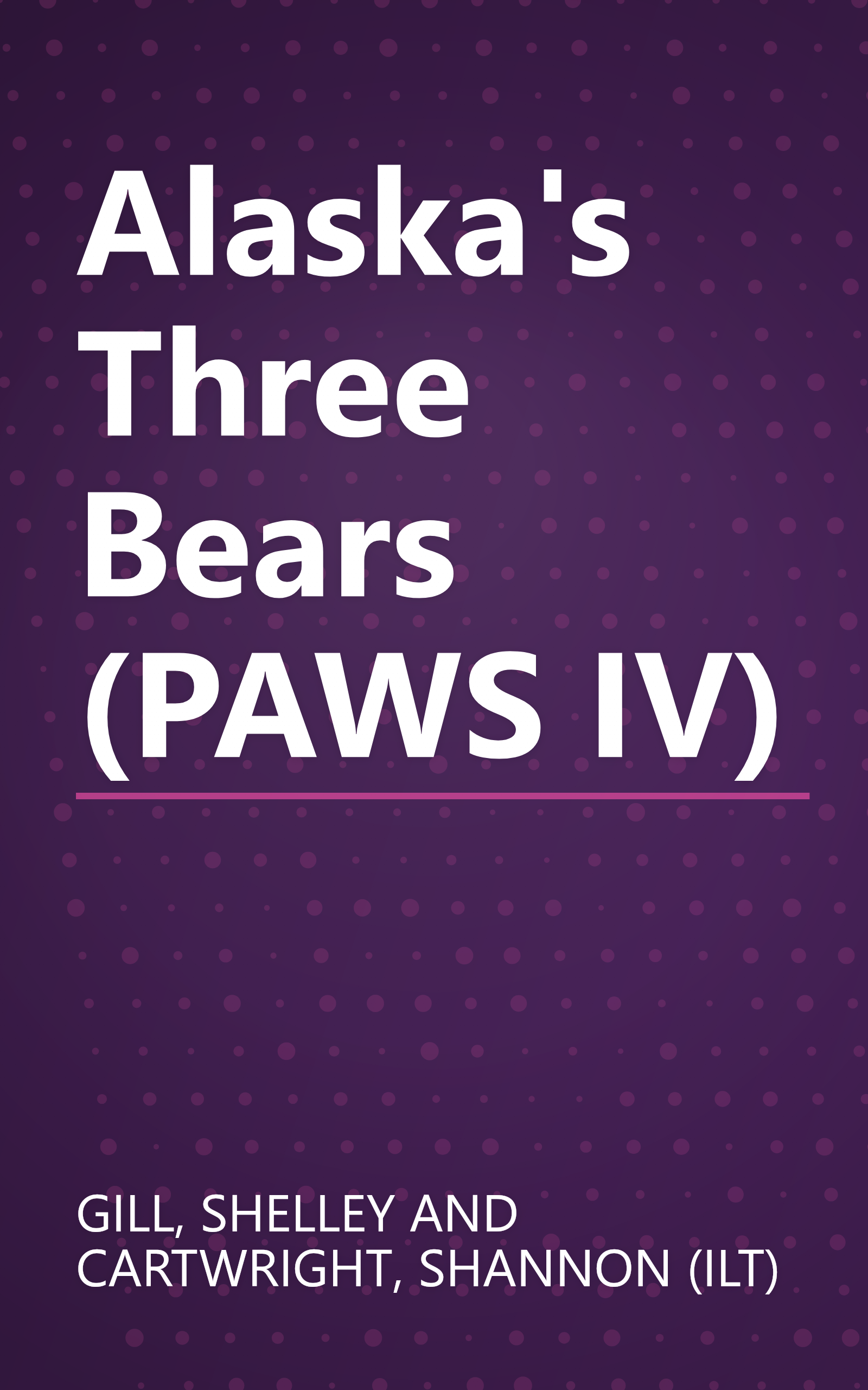 Alaska's Three Bears (PAWS IV) book cover