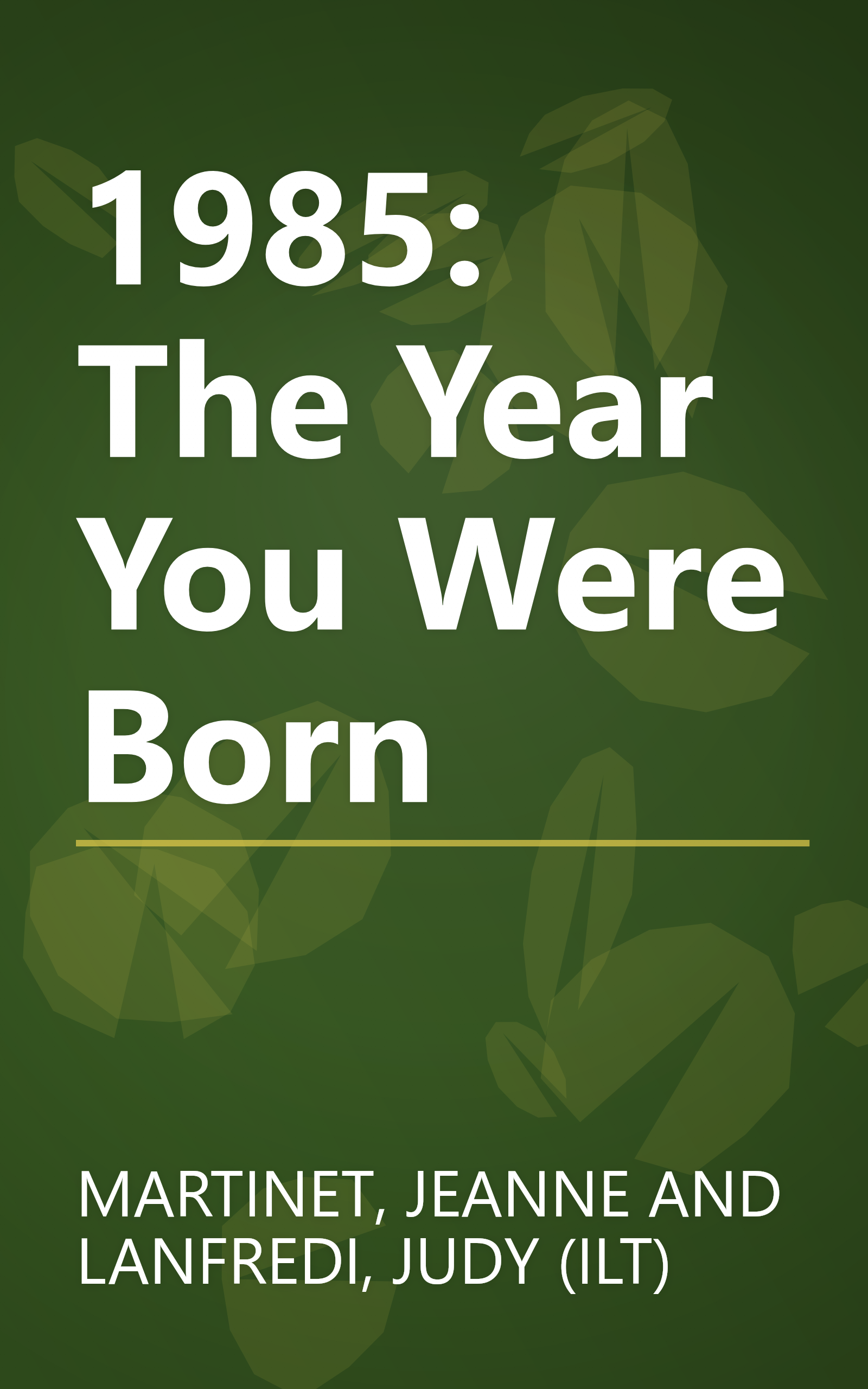 1985: The Year You Were Born book cover