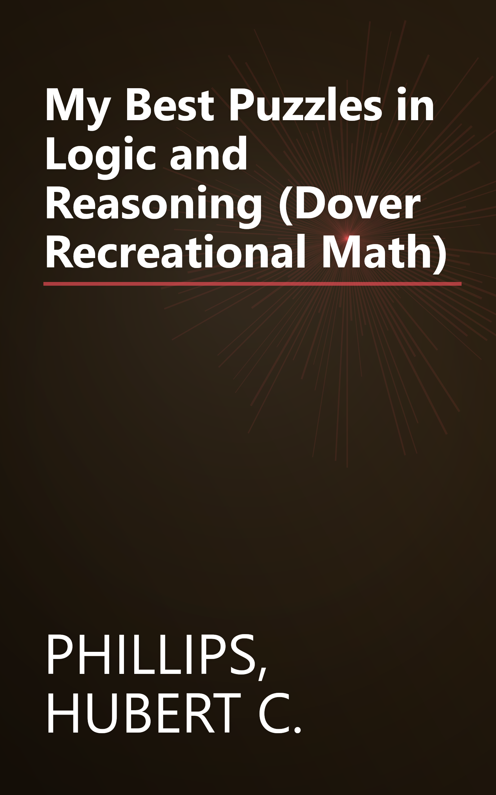 My Best Puzzles in Logic and Reasoning (Dover Recreational Math) book cover
