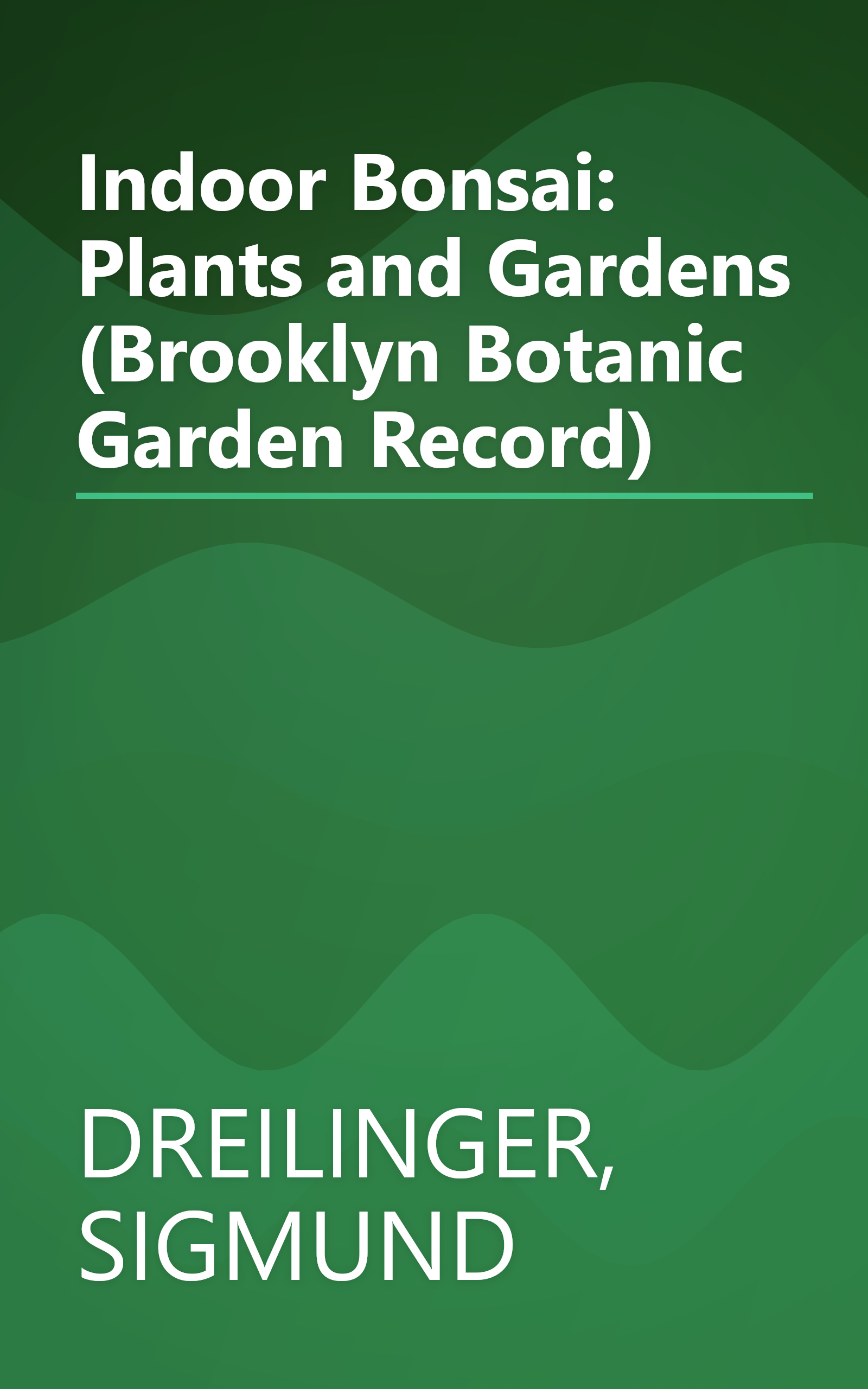 Indoor Bonsai: Plants and Gardens (Brooklyn Botanic Garden Record) book cover