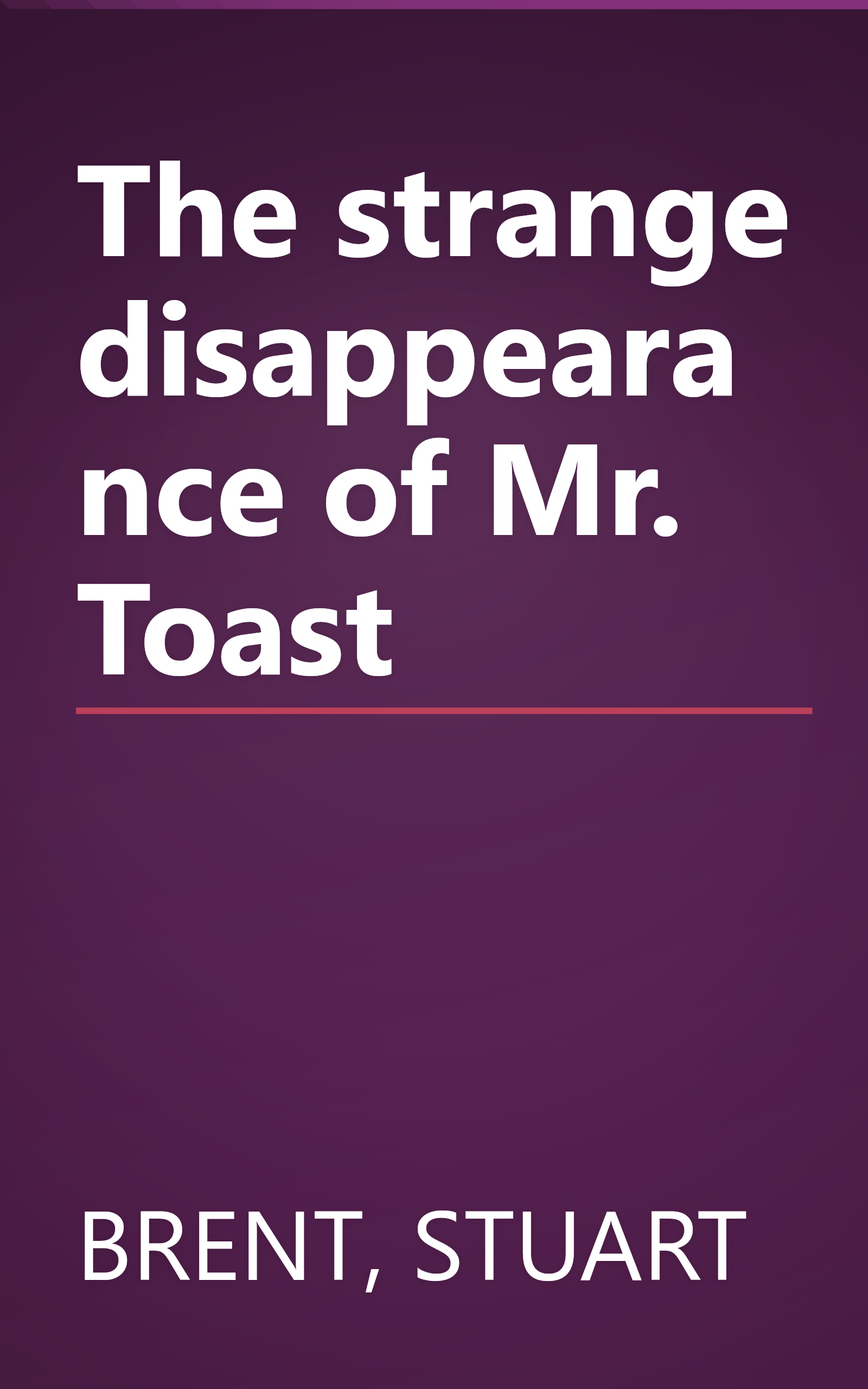 The strange disappearance of Mr. Toast book cover