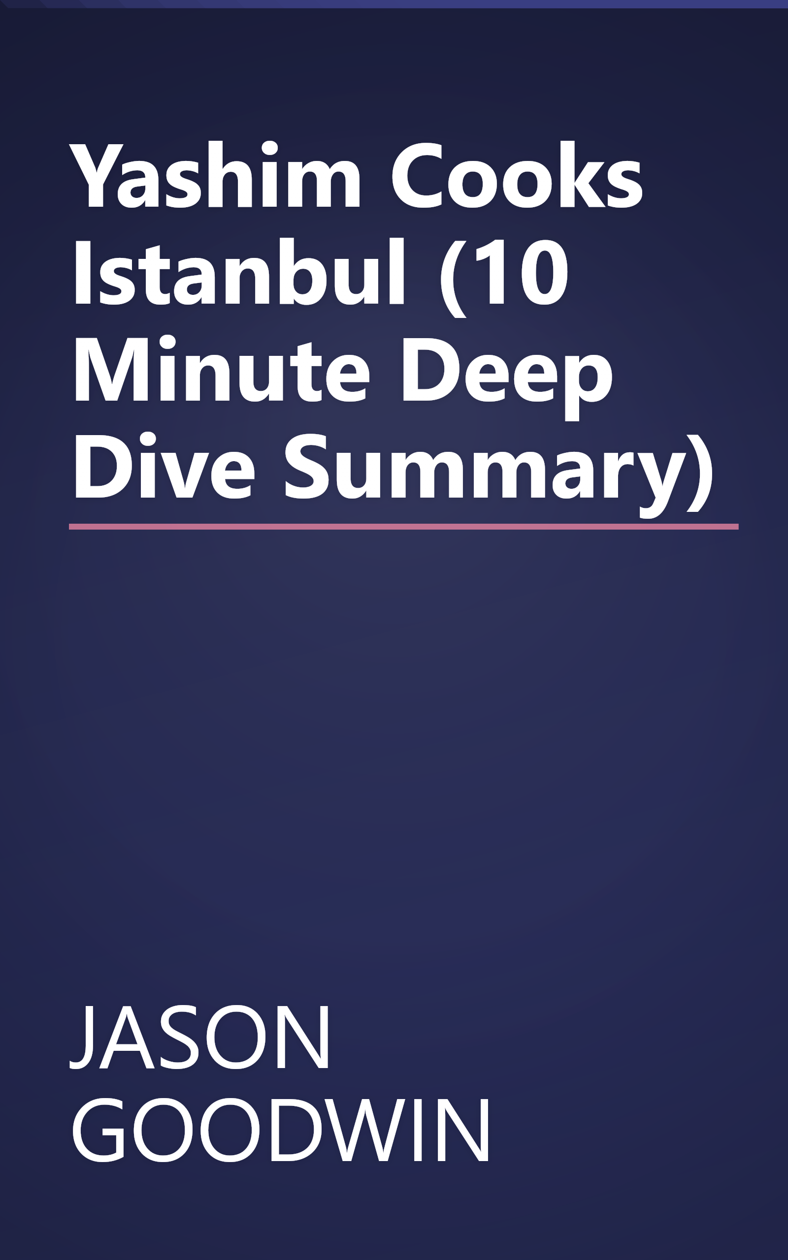 Yashim Cooks Istanbul (10 Minute   Deep Dive Summary) book cover