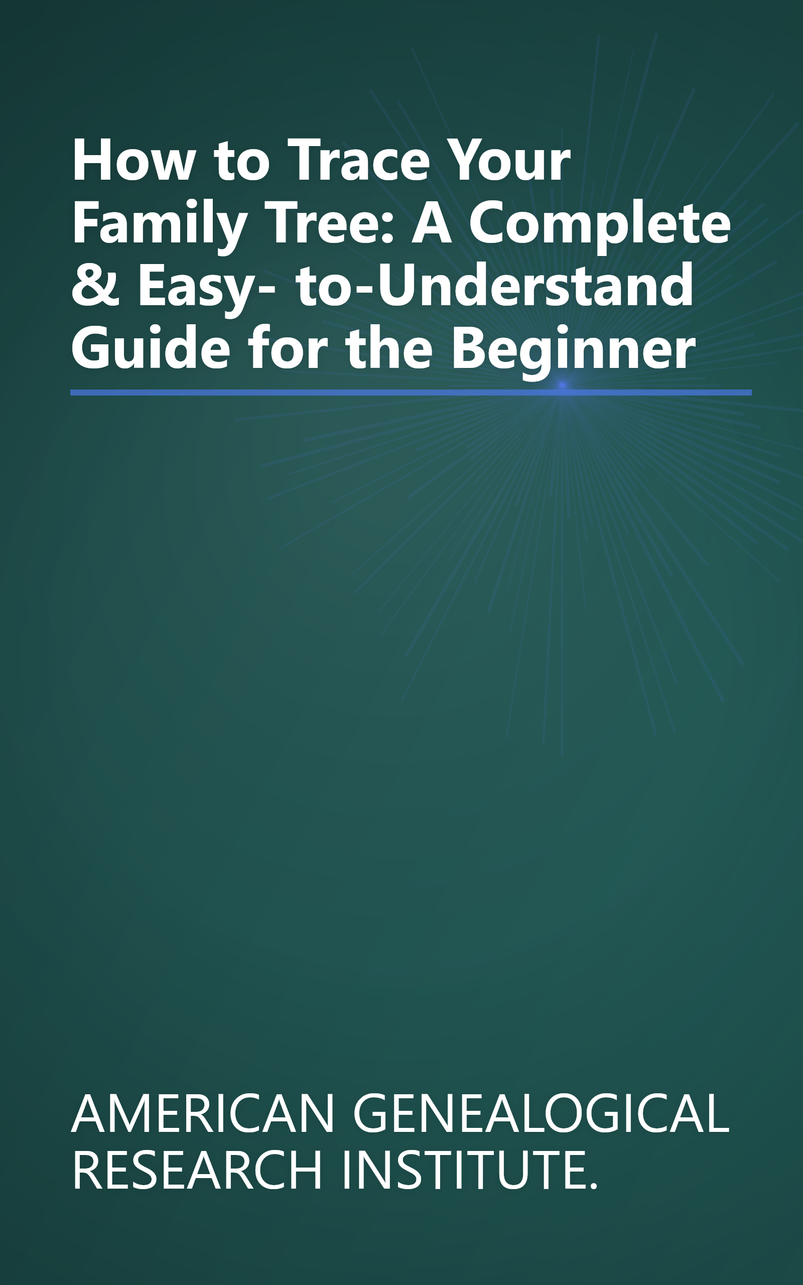 How to Trace Your Family Tree: A Complete & Easy- to-Understand Guide for the Beginner book cover