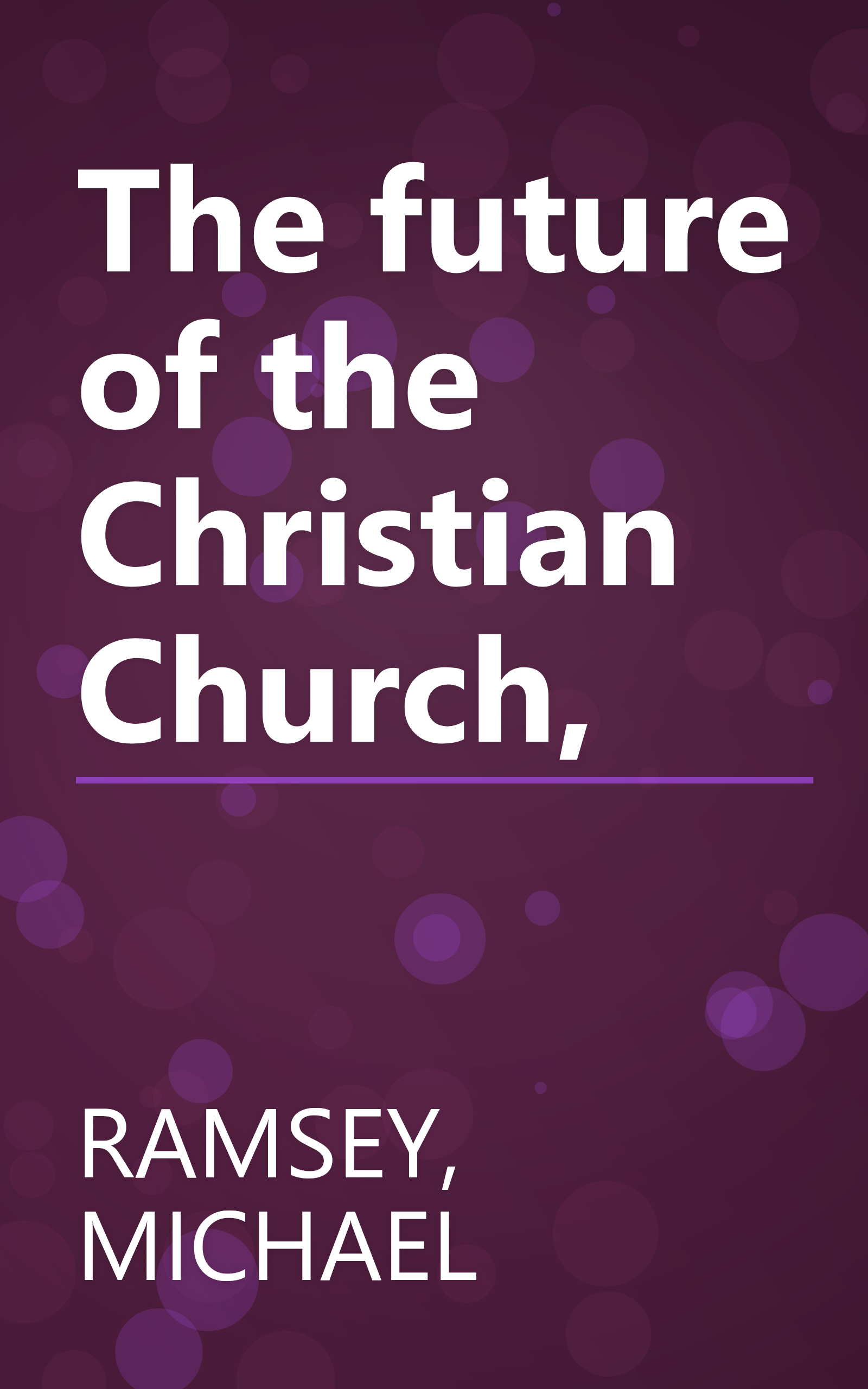 The future of the Christian Church, book cover