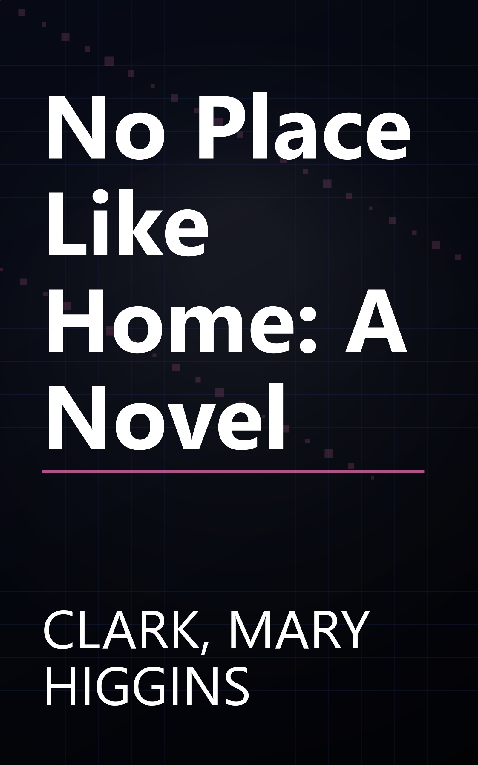 No Place Like Home: A Novel book cover