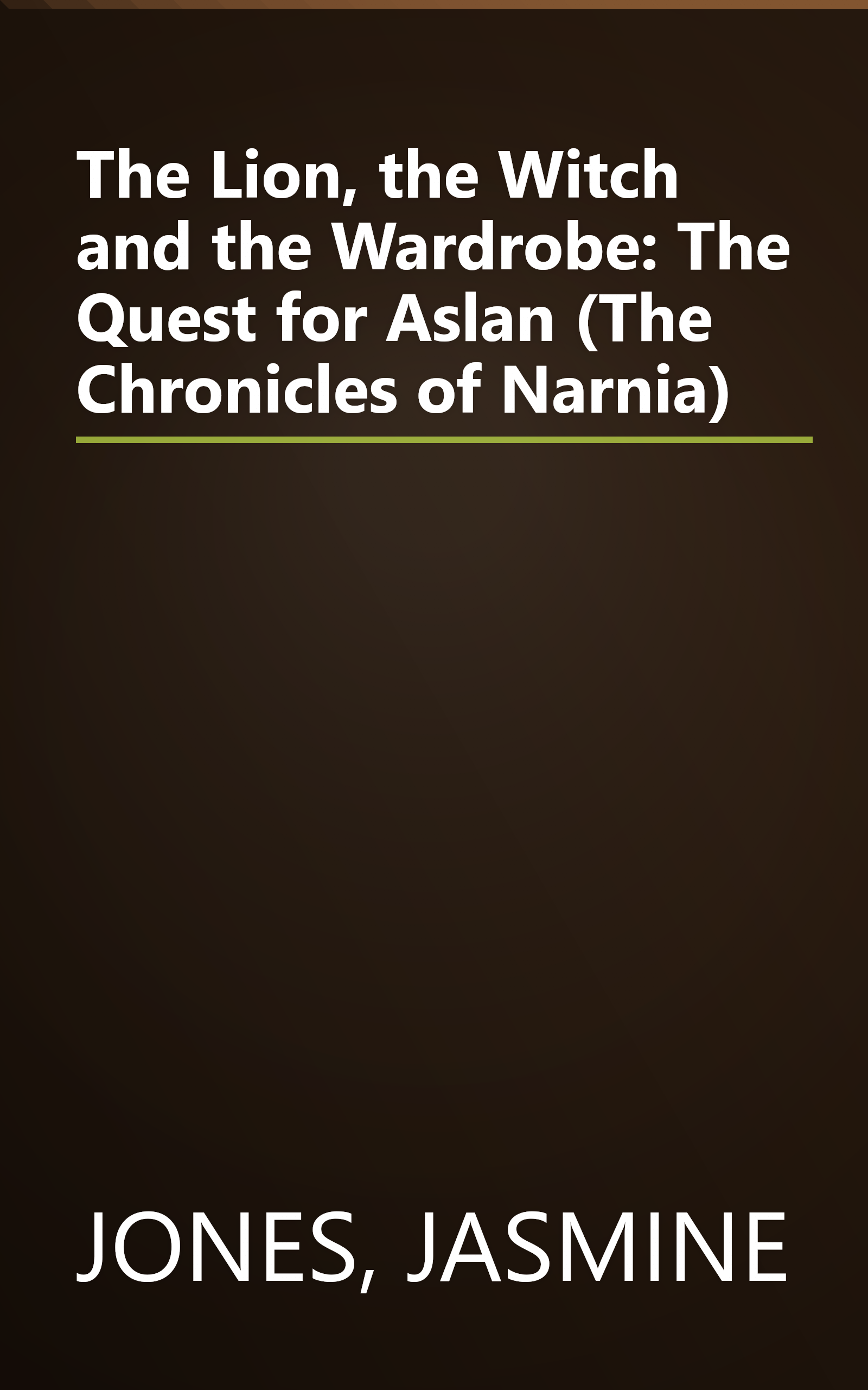 The Lion, the Witch and the Wardrobe: The Quest for Aslan (The Chronicles of Narnia) book cover
