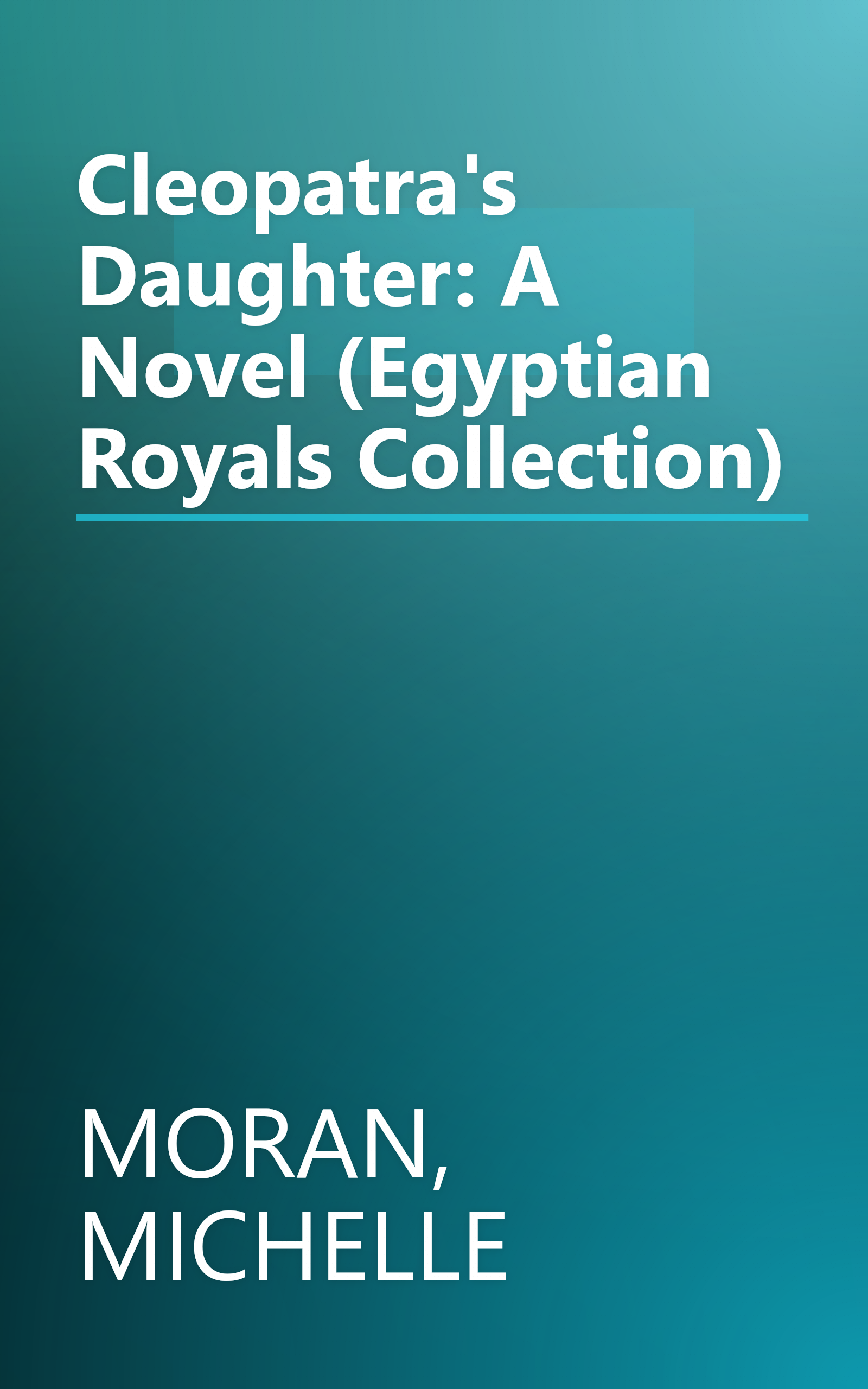Cleopatra's Daughter: A Novel (Egyptian Royals Collection) book cover