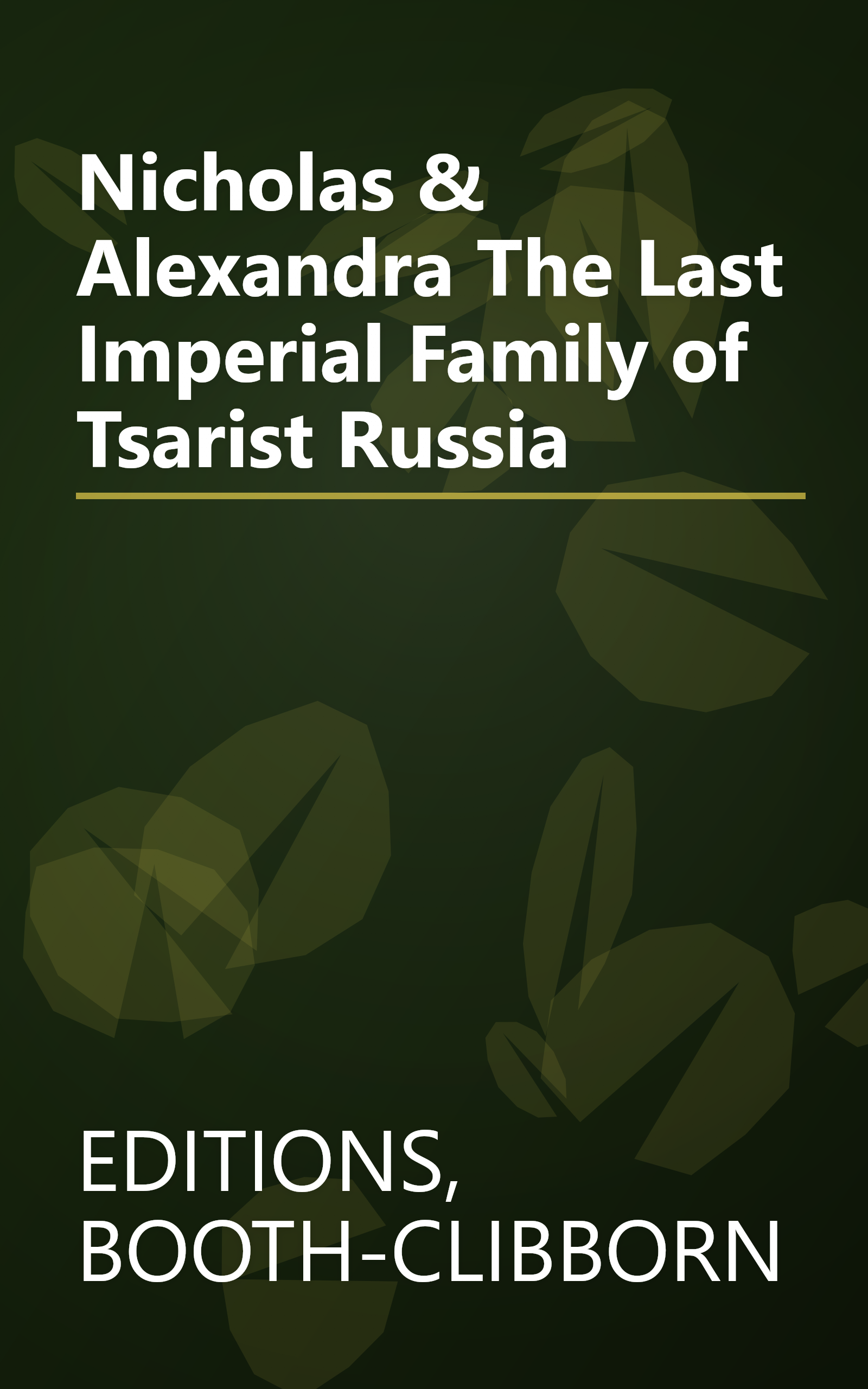 Nicholas & Alexandra The Last Imperial Family of Tsarist Russia book cover