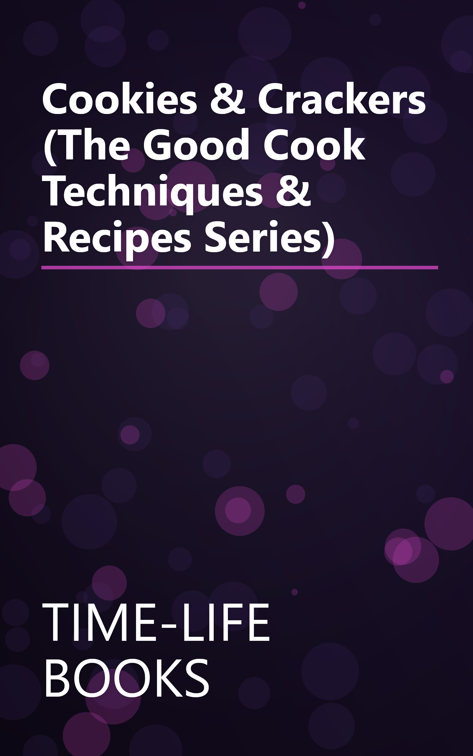 Cookies & Crackers (The Good Cook Techniques & Recipes Series) book cover