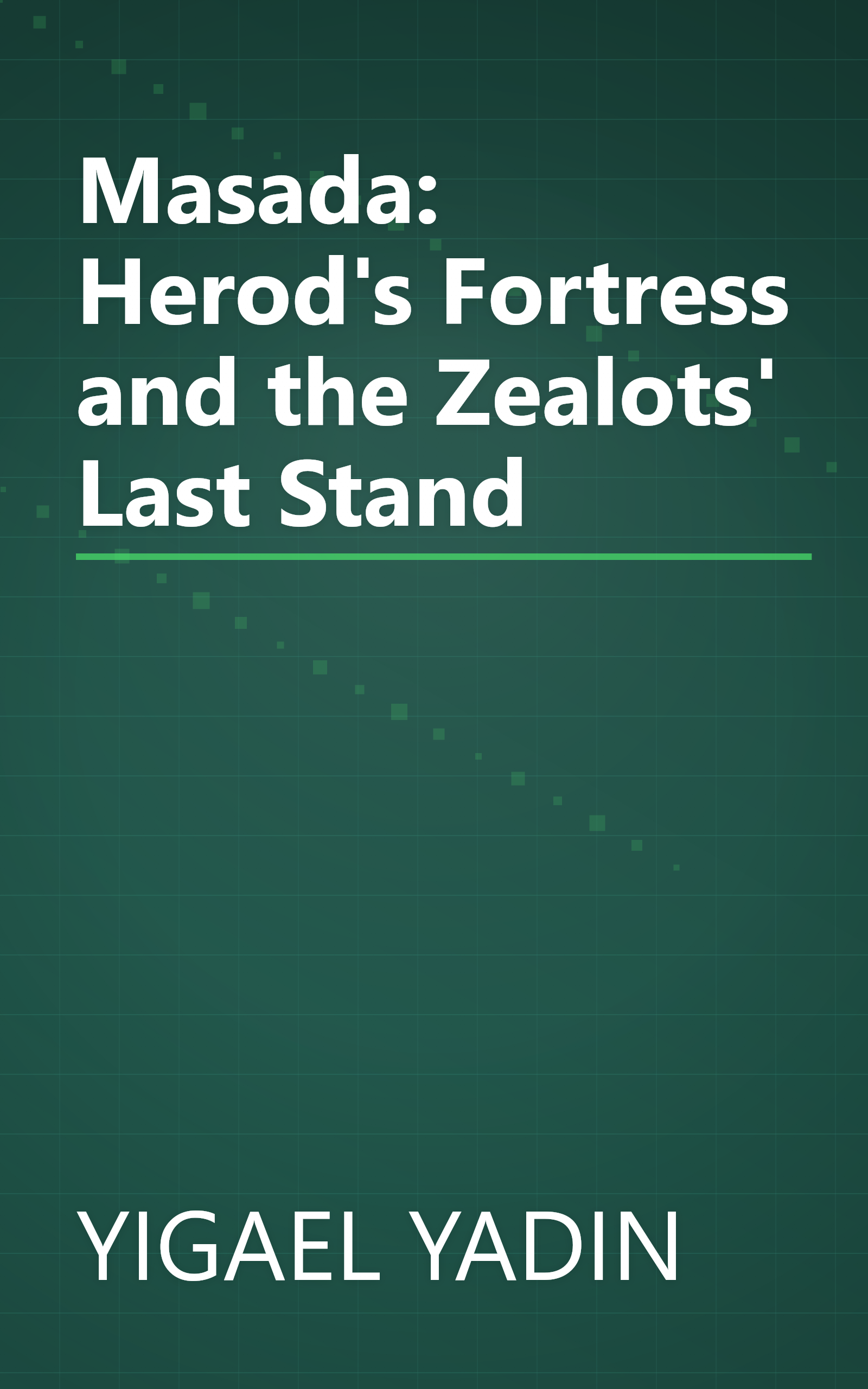 Masada: Herod's Fortress and the Zealots' Last Stand book cover