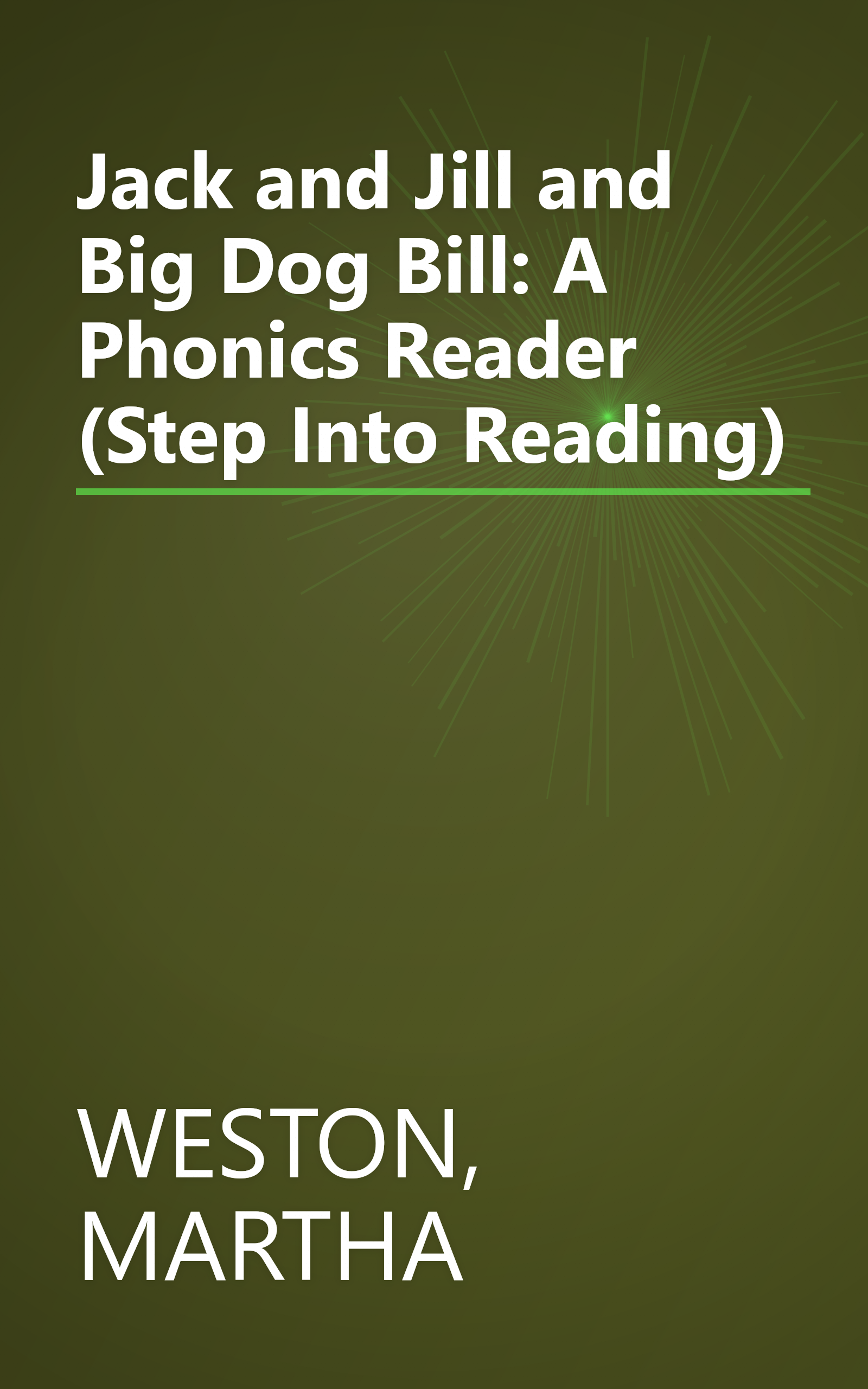 Jack and Jill and Big Dog Bill: A Phonics Reader (Step Into Reading) book cover