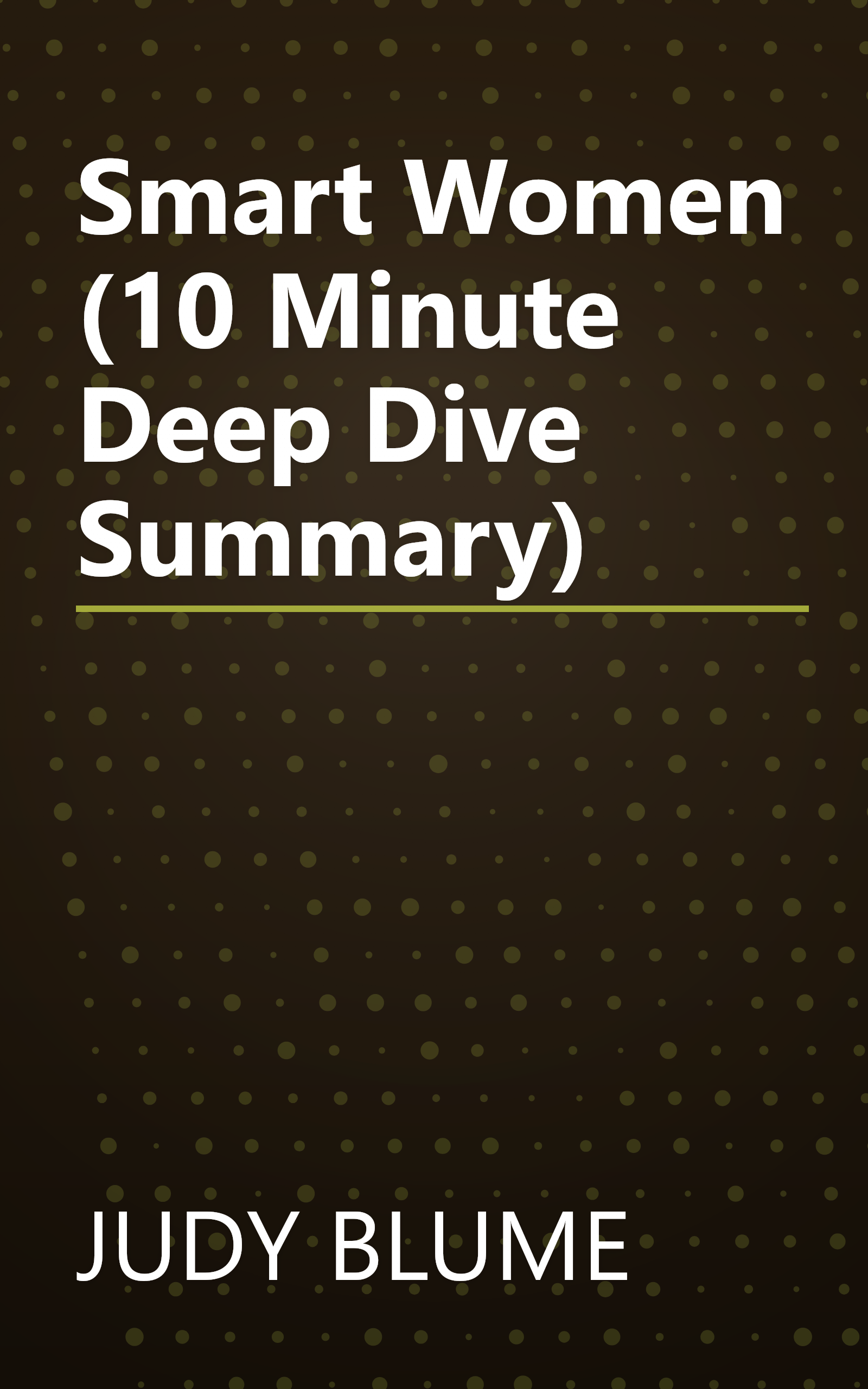 Smart Women (10 Minute   Deep Dive Summary) book cover
