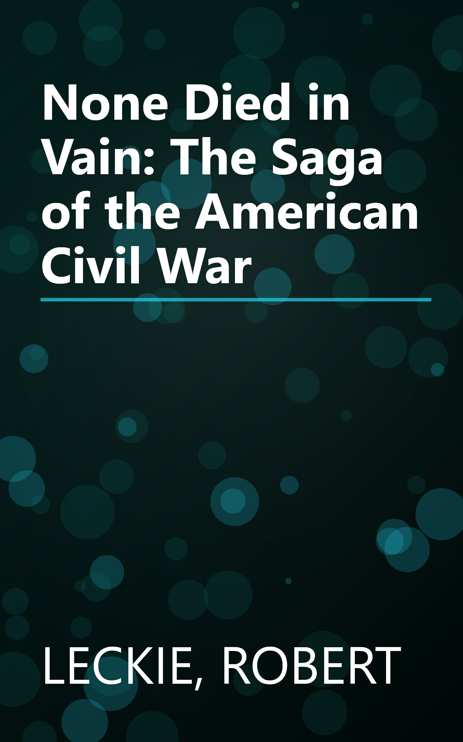 None Died in Vain: The Saga of the American Civil War book cover
