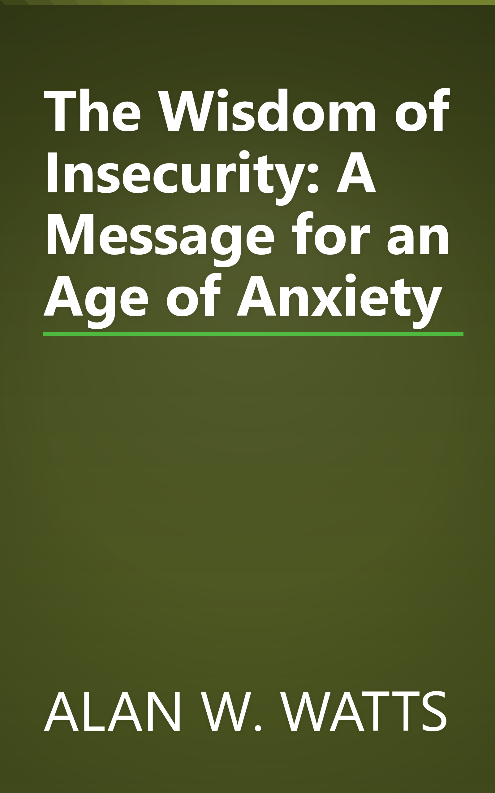 The Wisdom of Insecurity: A Message for an Age of Anxiety book cover