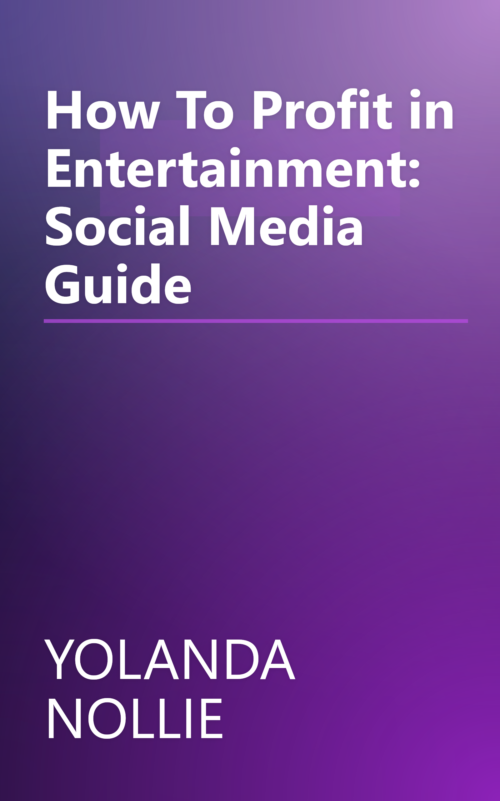 How To Profit in Entertainment: Social Media Guide book cover
