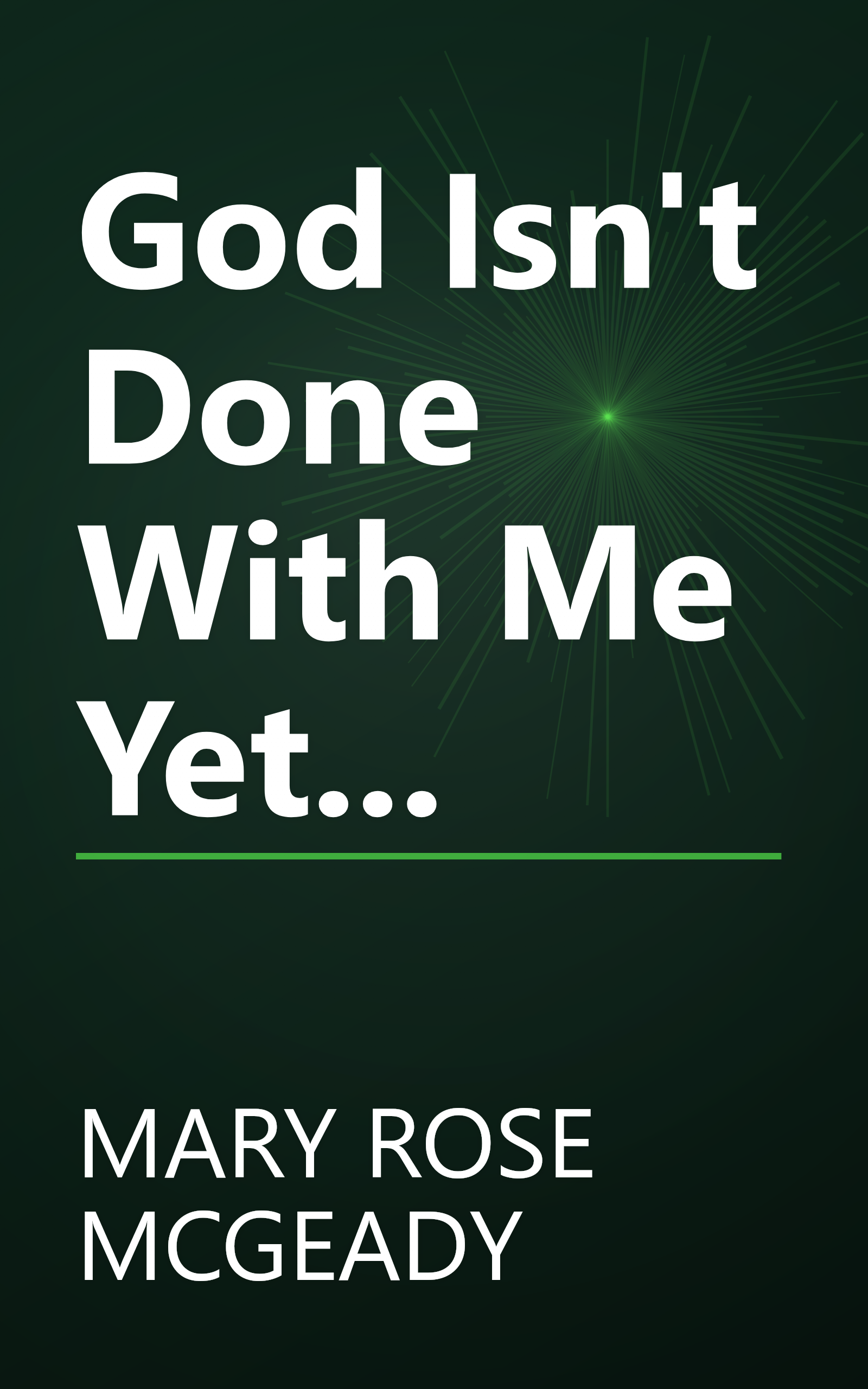 God Isn't Done With Me Yet... book cover