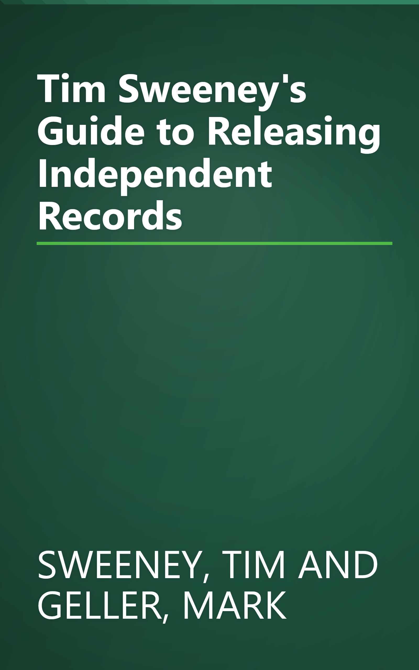 Tim Sweeney's Guide to Releasing Independent Records book cover