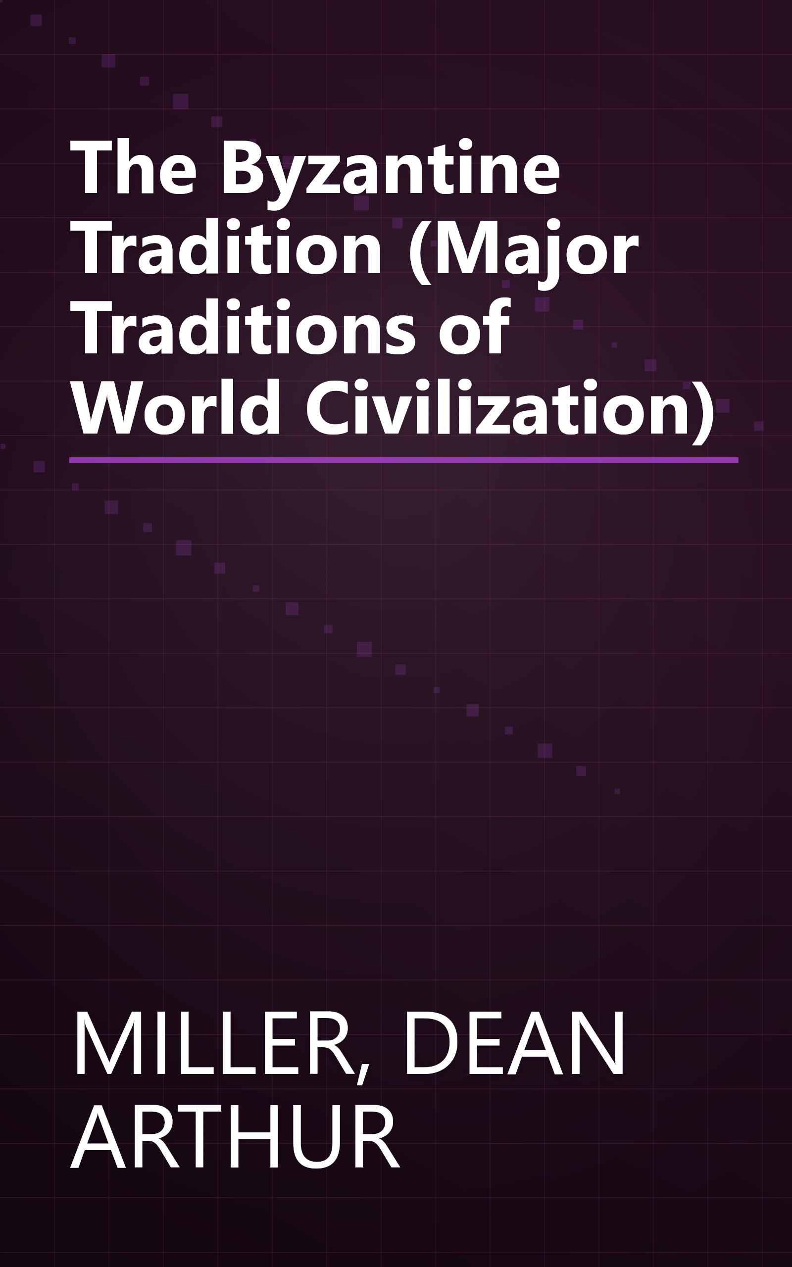 The Byzantine Tradition (Major Traditions of World Civilization) book cover