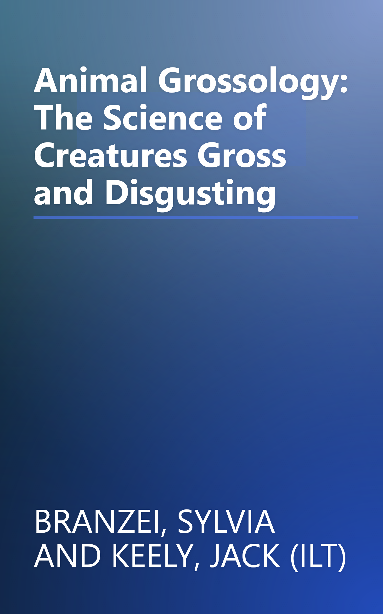Animal Grossology: The Science of Creatures Gross and Disgusting book cover