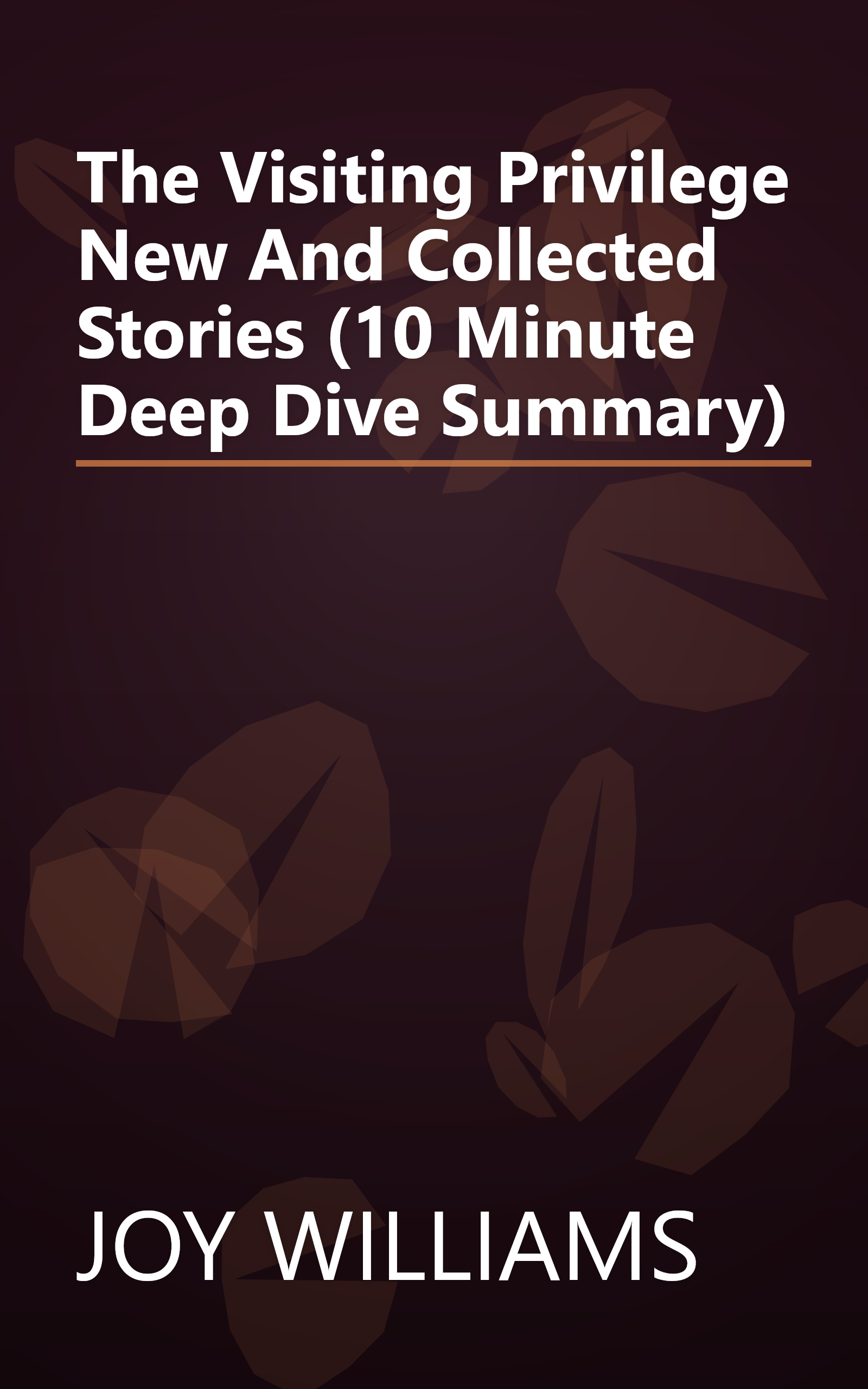 The Visiting Privilege  New And Collected Stories (10 Minute   Deep Dive Summary) book cover