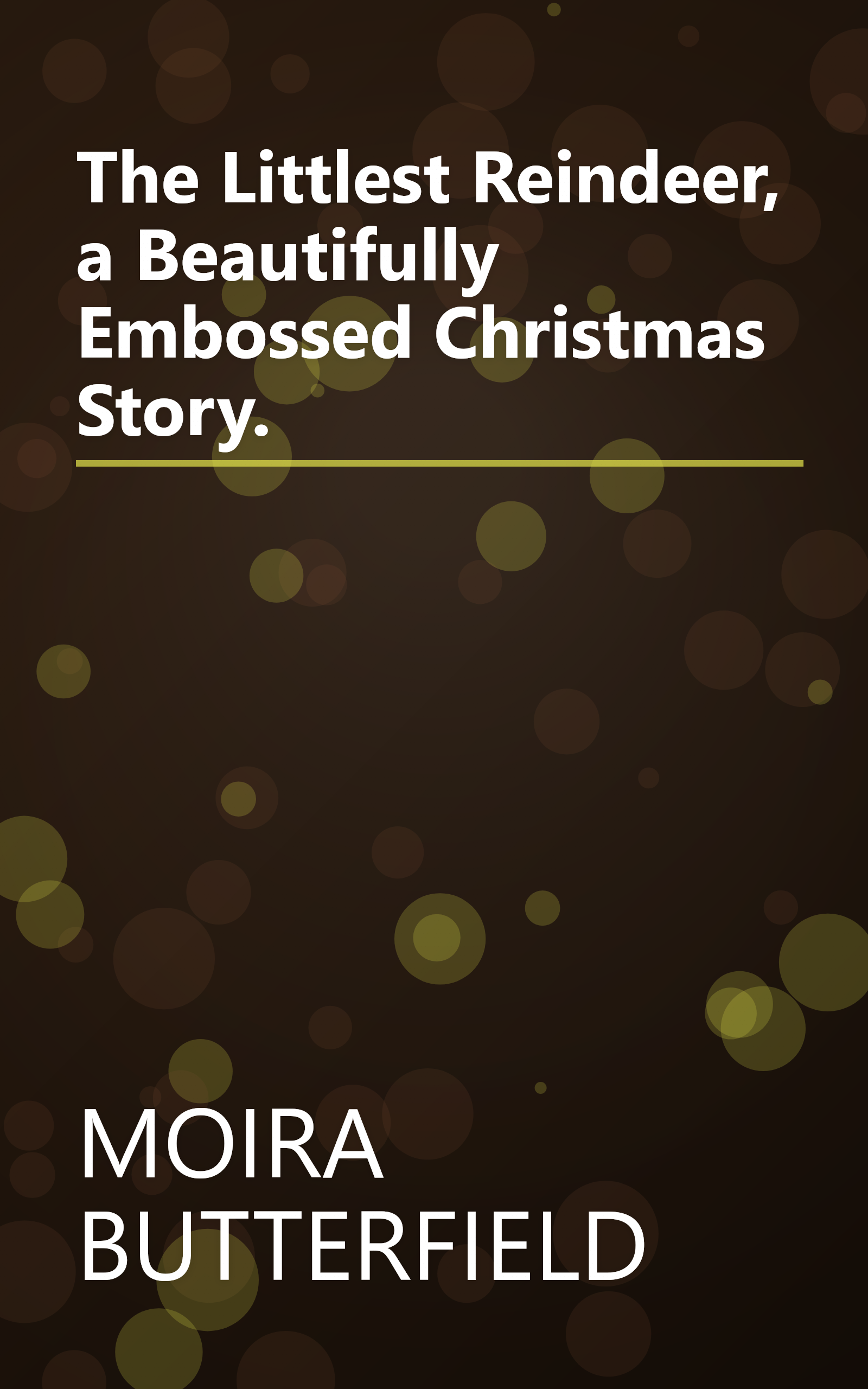 The Littlest Reindeer, a Beautifully Embossed Christmas Story. book cover