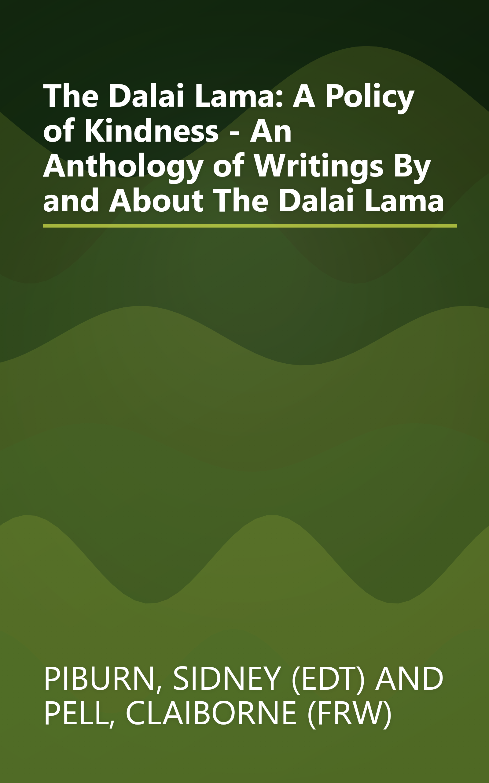 The Dalai Lama: A Policy of Kindness - An Anthology of Writings By and About The Dalai Lama book cover