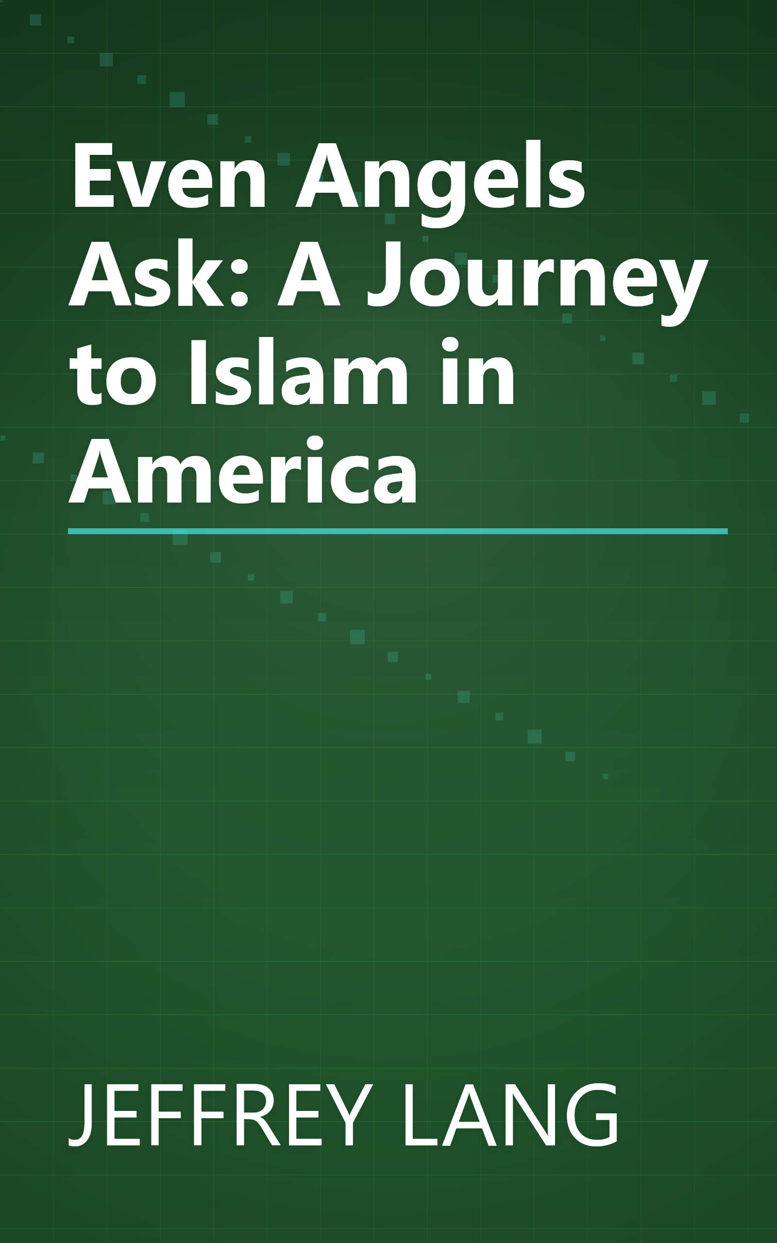 Even Angels Ask: A Journey to Islam in America book cover