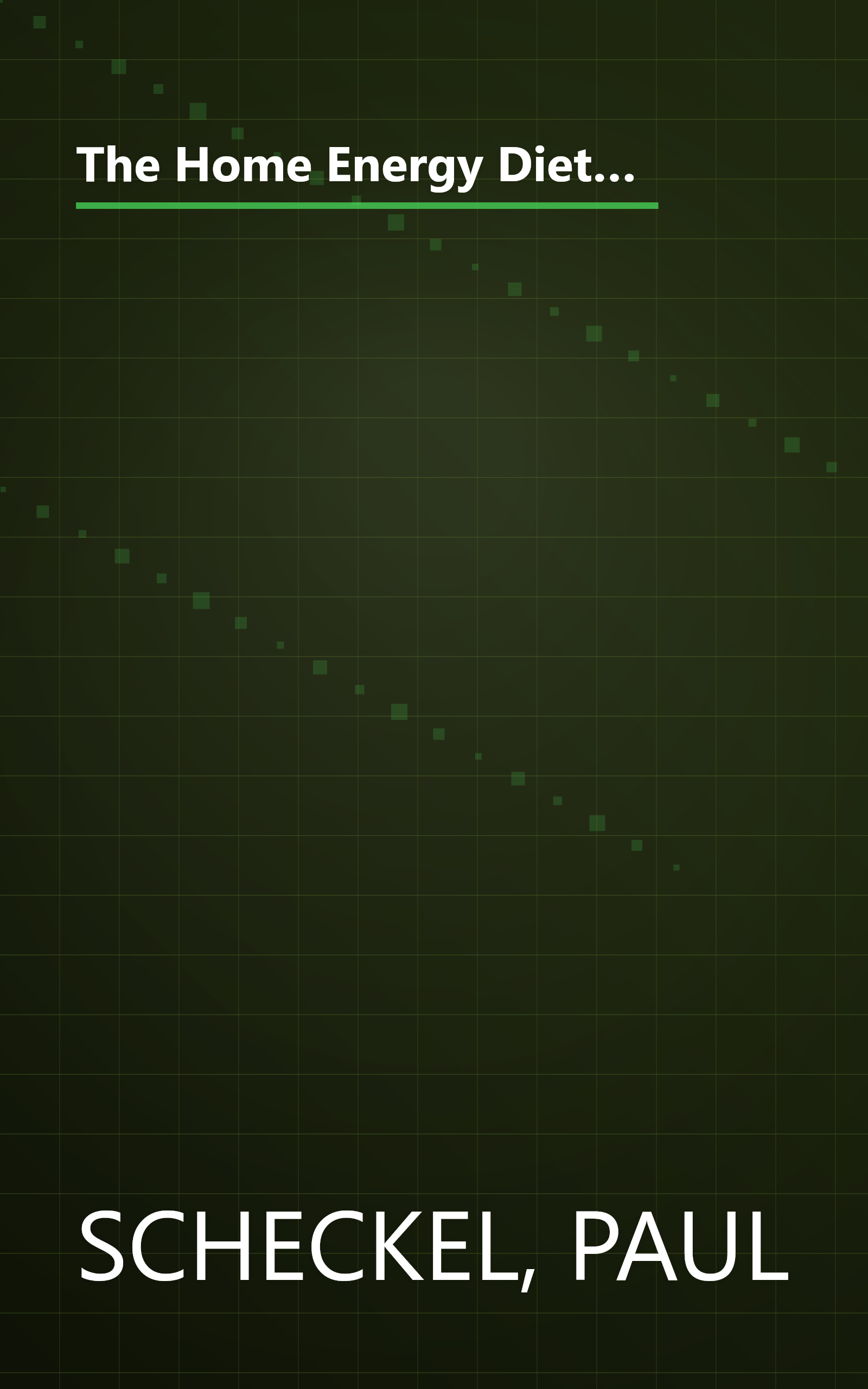 The Home Energy Diet: How to Save Money by Making Your House Energy-Smart (Mother Earth News Wiser Living Series, 6) book cover