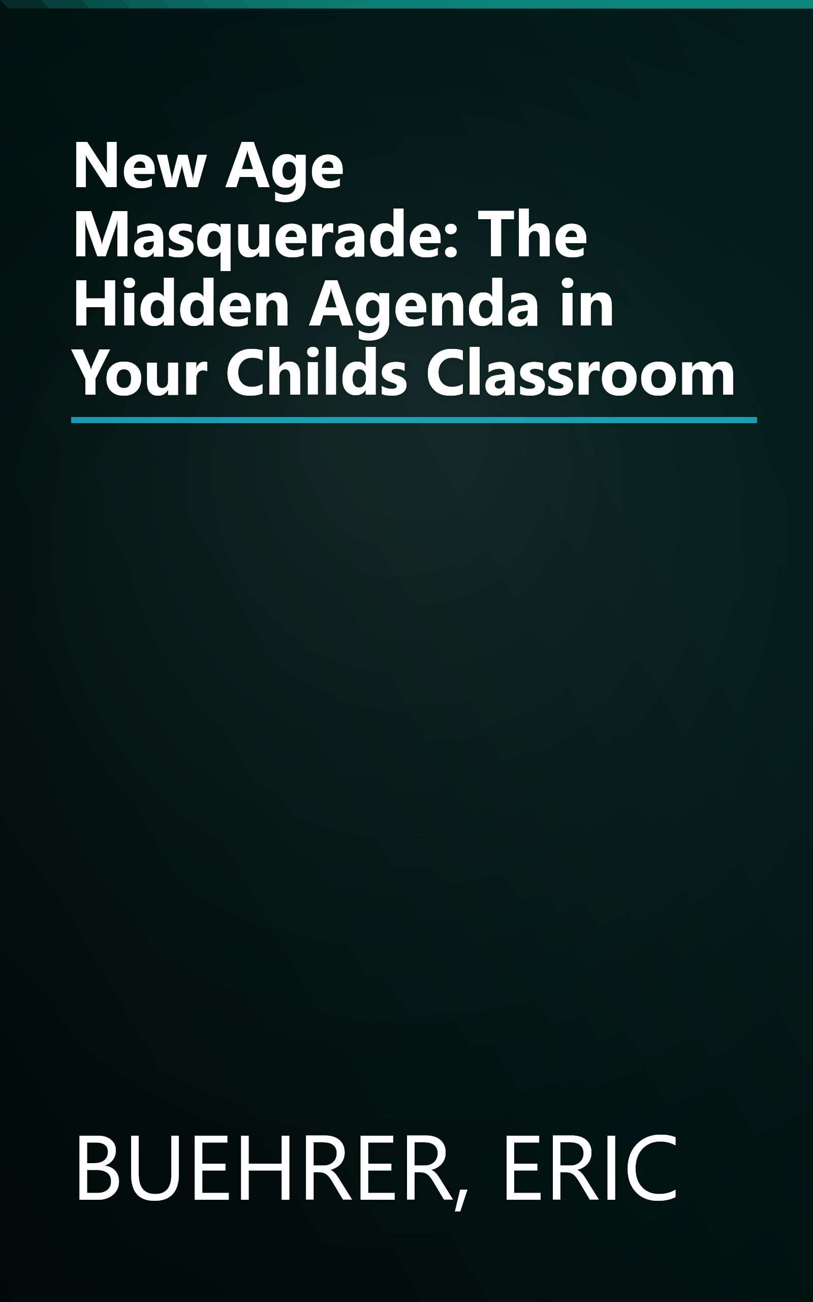 New Age Masquerade: The Hidden Agenda in Your Childs Classroom book cover