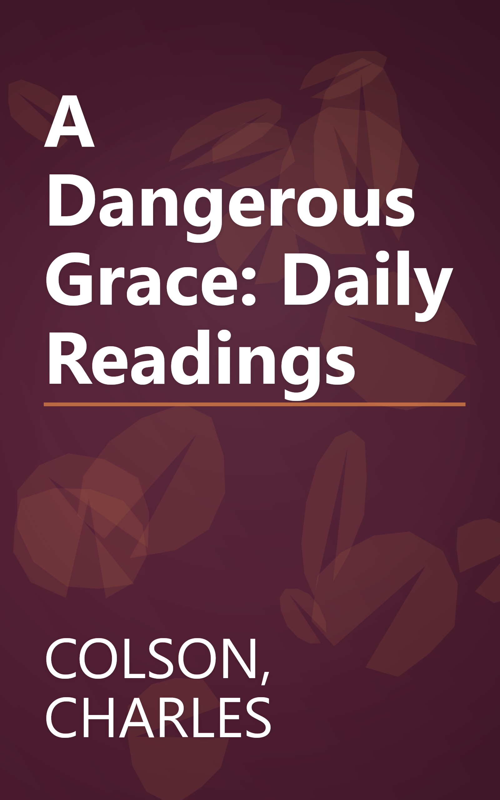 A Dangerous Grace: Daily Readings book cover