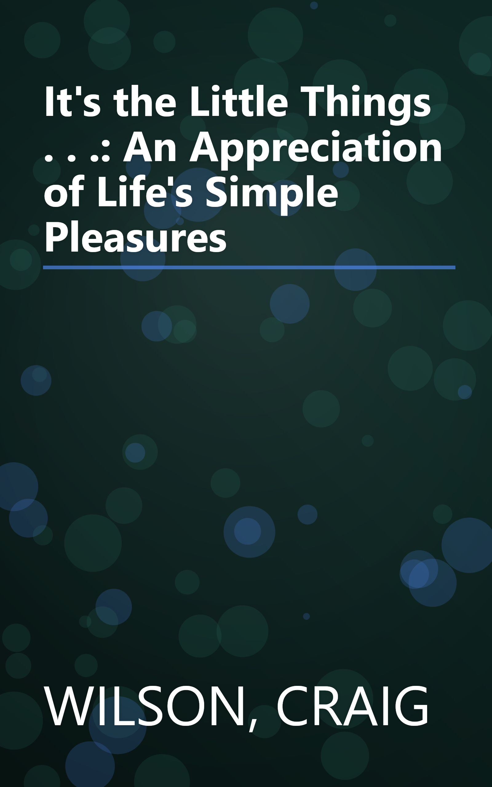 It's the Little Things . . .: An Appreciation of Life's Simple Pleasures book cover
