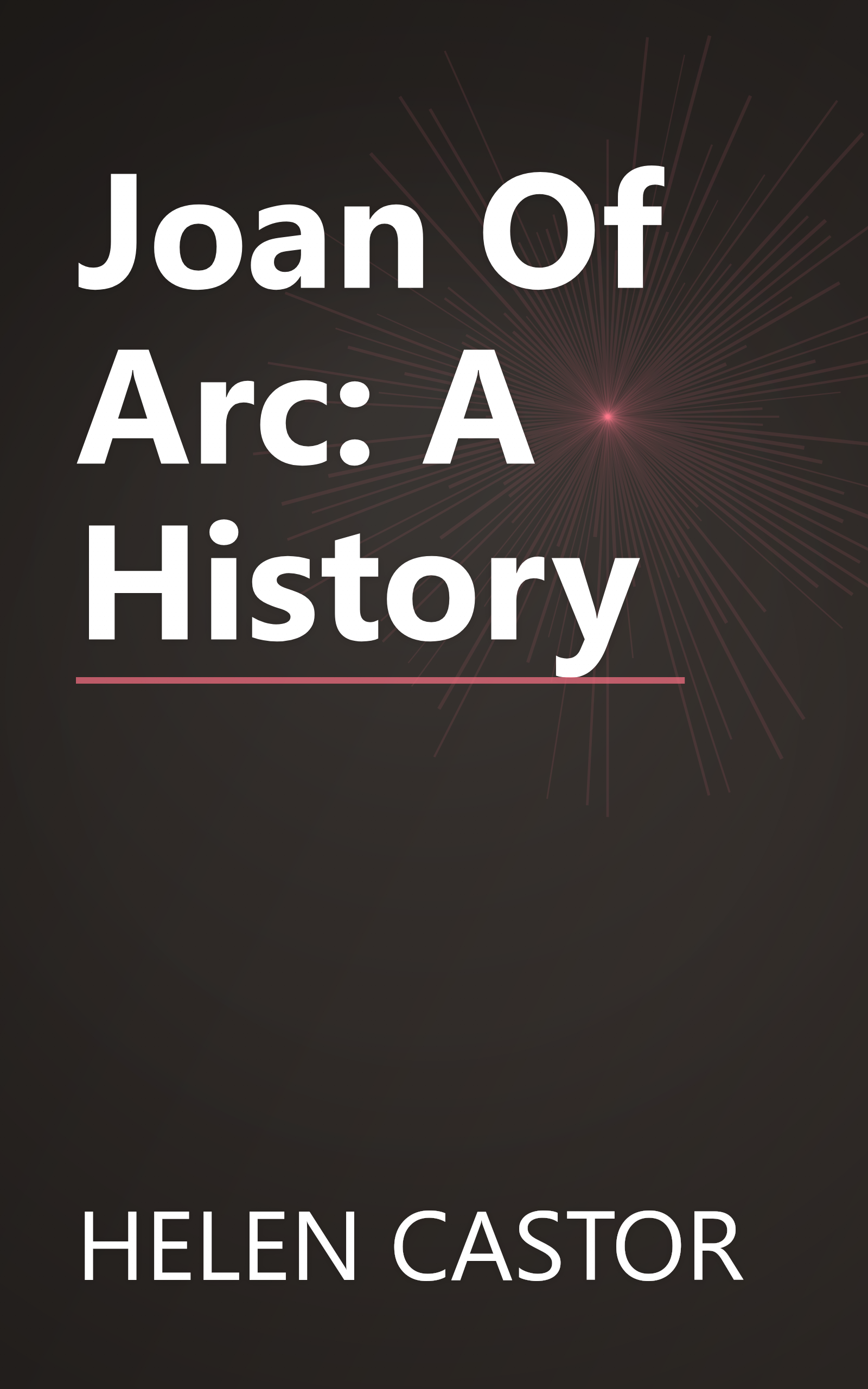 Joan Of Arc: A History book cover