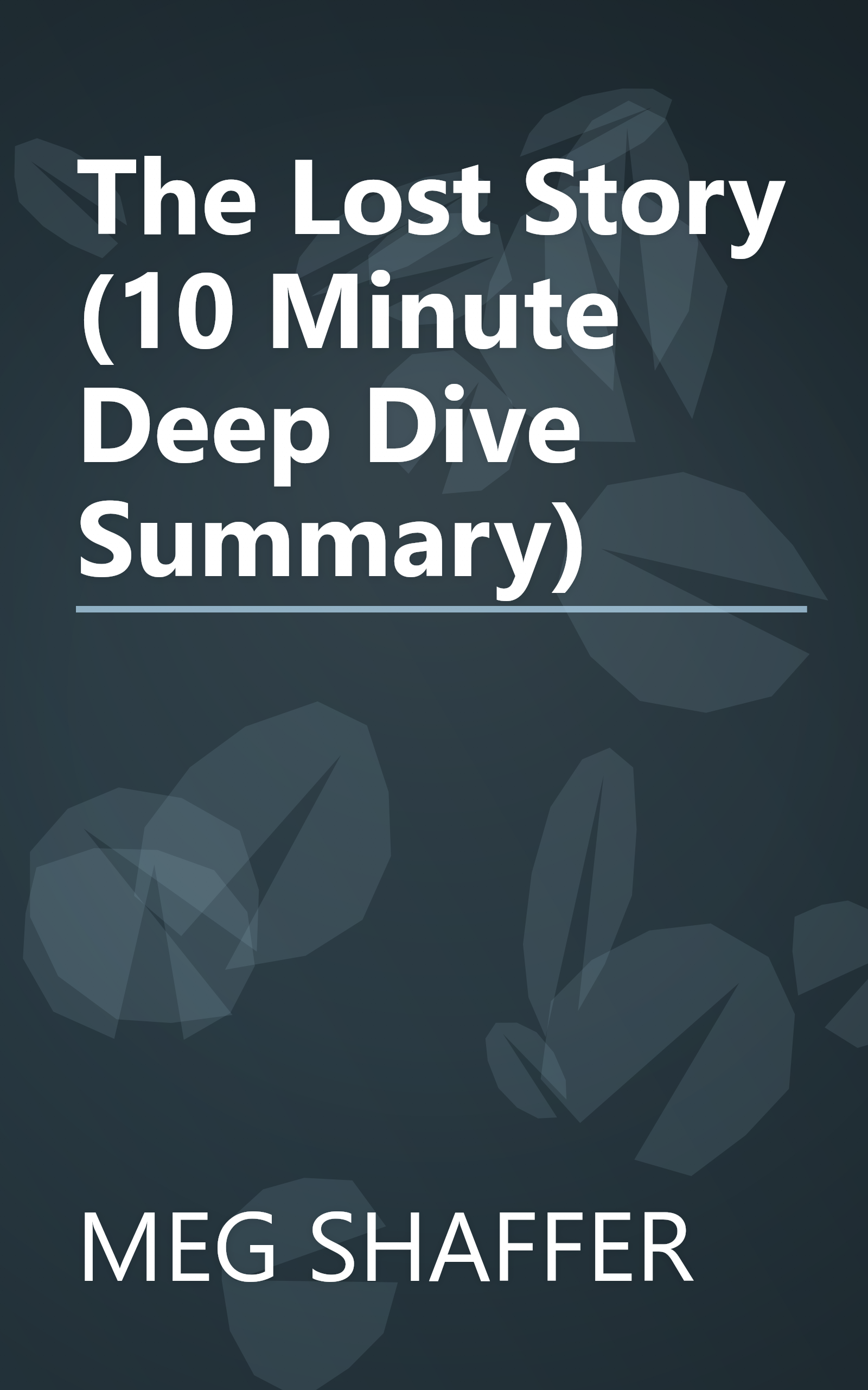 The Lost Story (10 Minute   Deep Dive Summary) book cover