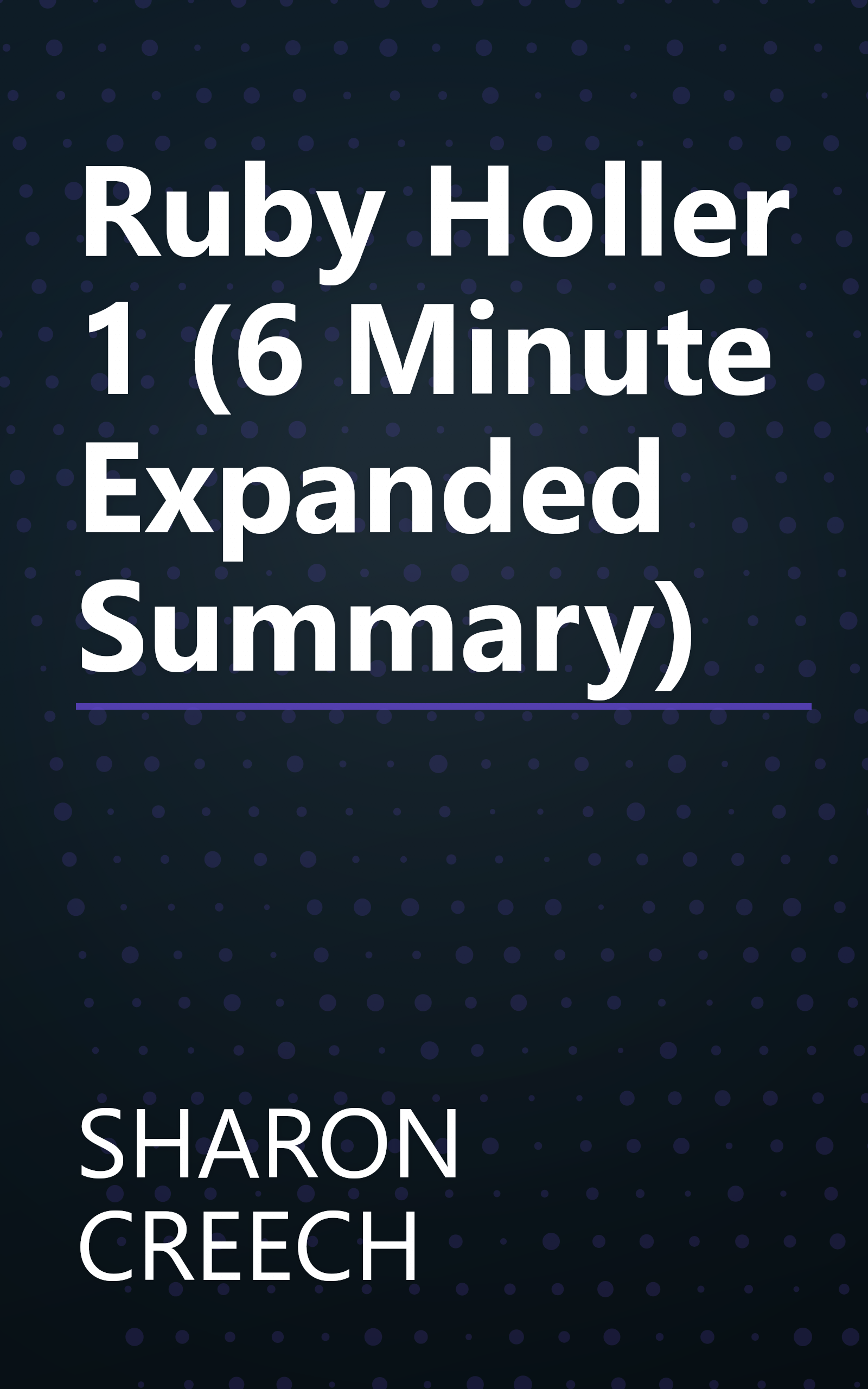 Ruby Holler 1 (6 Minute   Expanded Summary) book cover