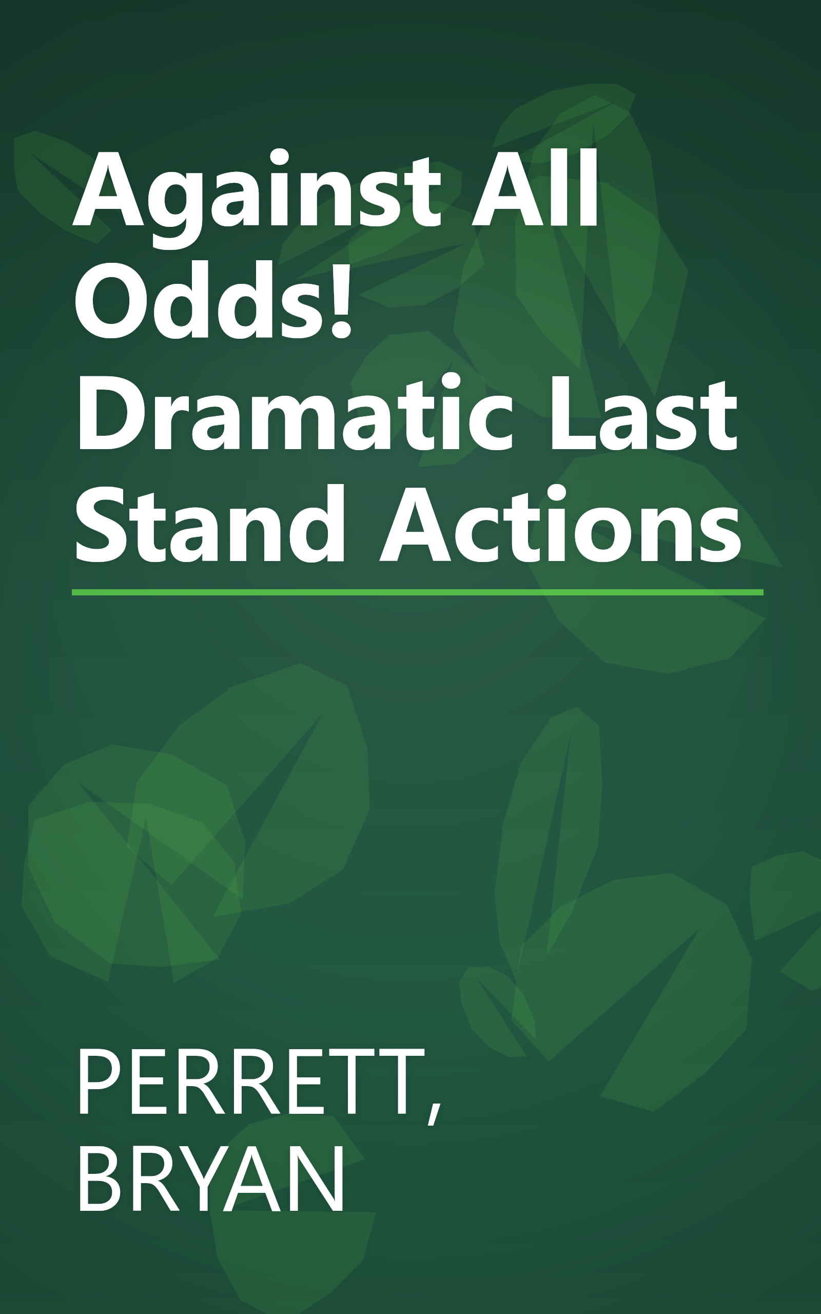 Against All Odds! Dramatic Last Stand Actions book cover