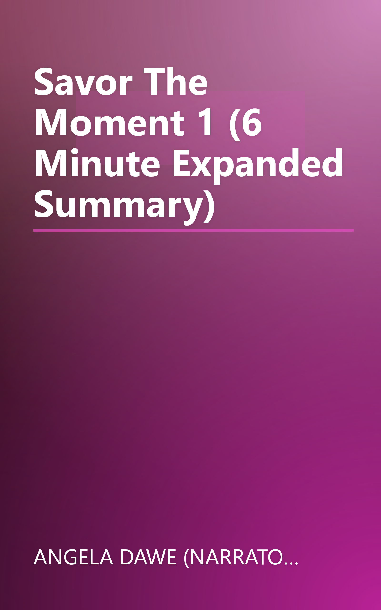Savor The Moment 1 (6 Minute   Expanded Summary) book cover