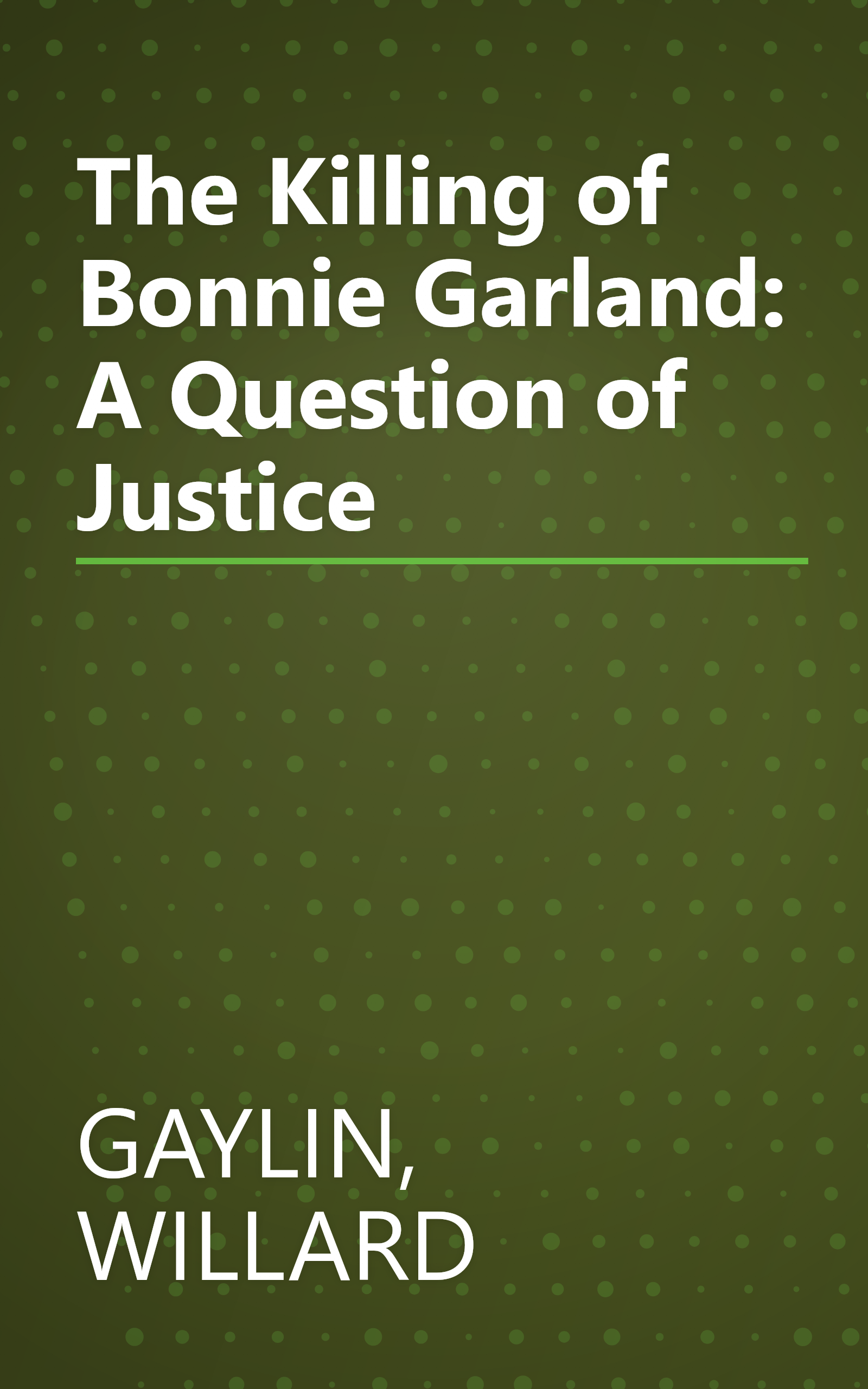 The Killing of Bonnie Garland: A Question of Justice book cover