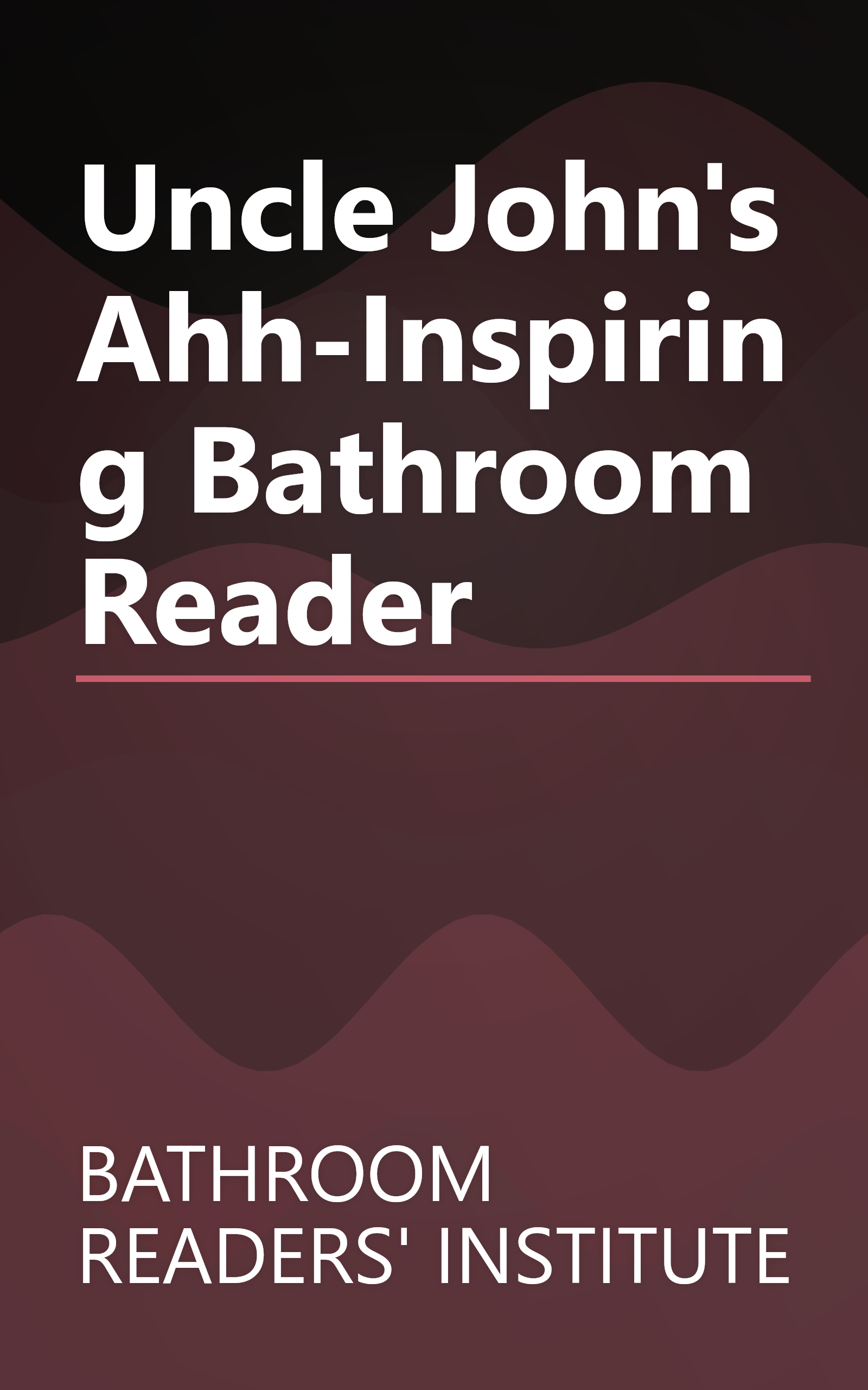 Uncle John's Ahh-Inspiring Bathroom Reader book cover