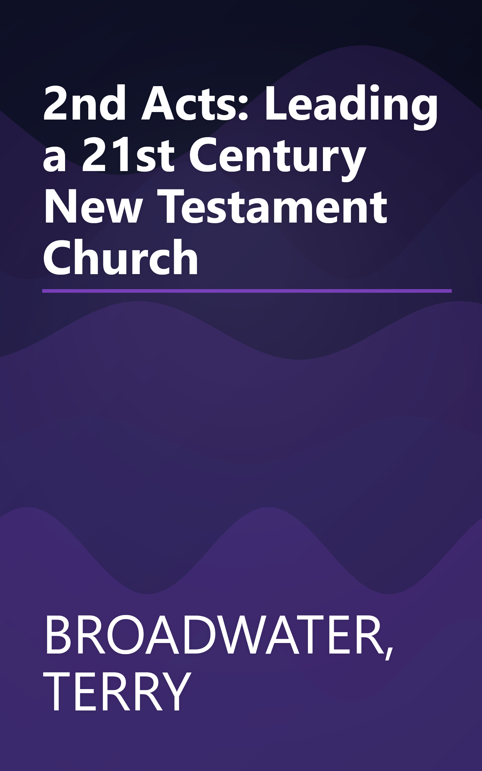 2nd Acts: Leading a 21st Century New Testament Church book cover