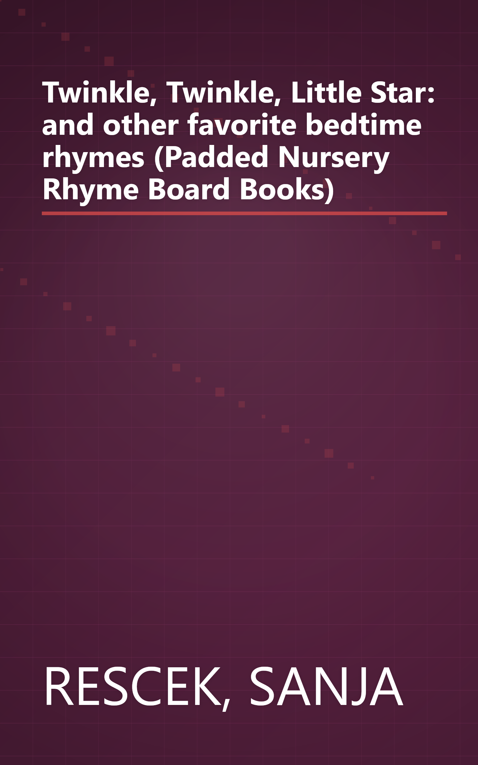 Twinkle, Twinkle, Little Star: and other favorite bedtime rhymes (Padded Nursery Rhyme Board Books) book cover