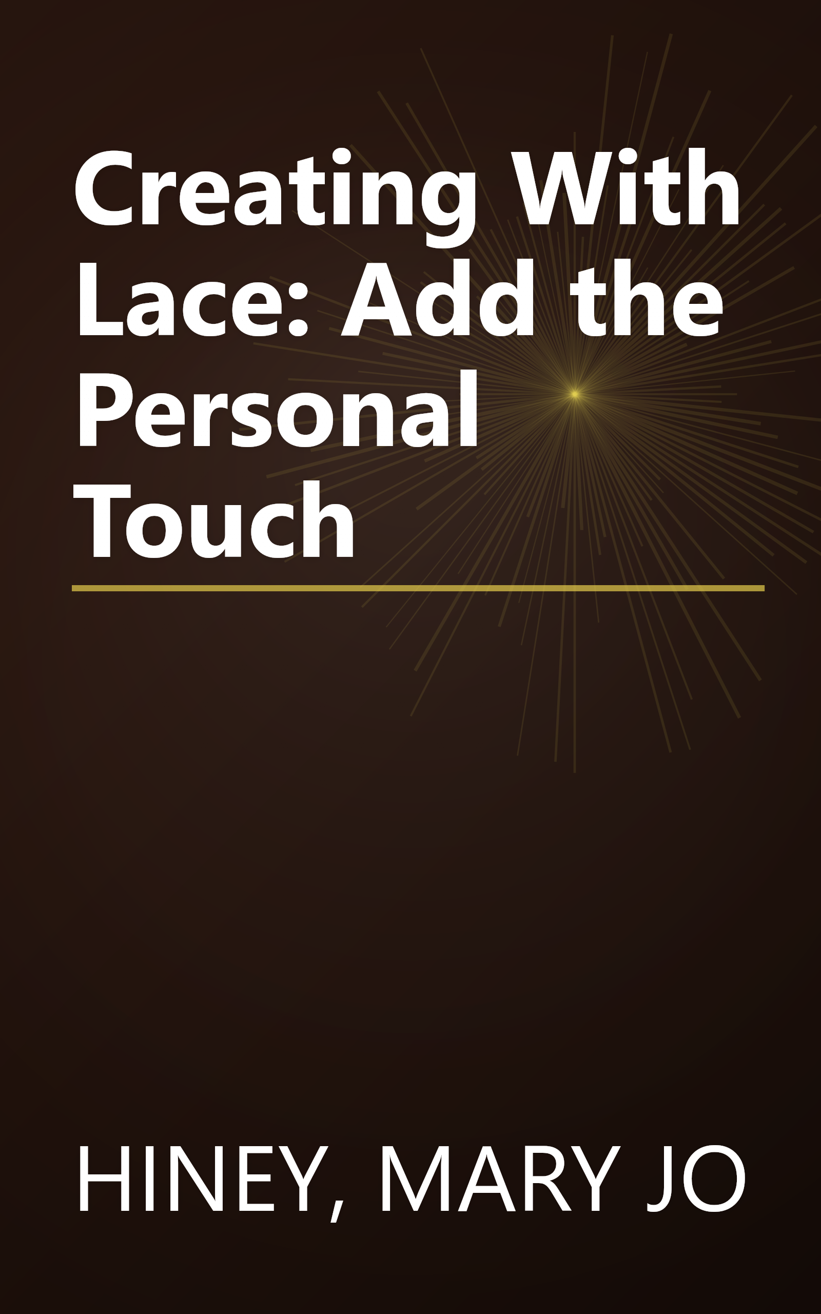 Creating With Lace: Add the Personal Touch book cover