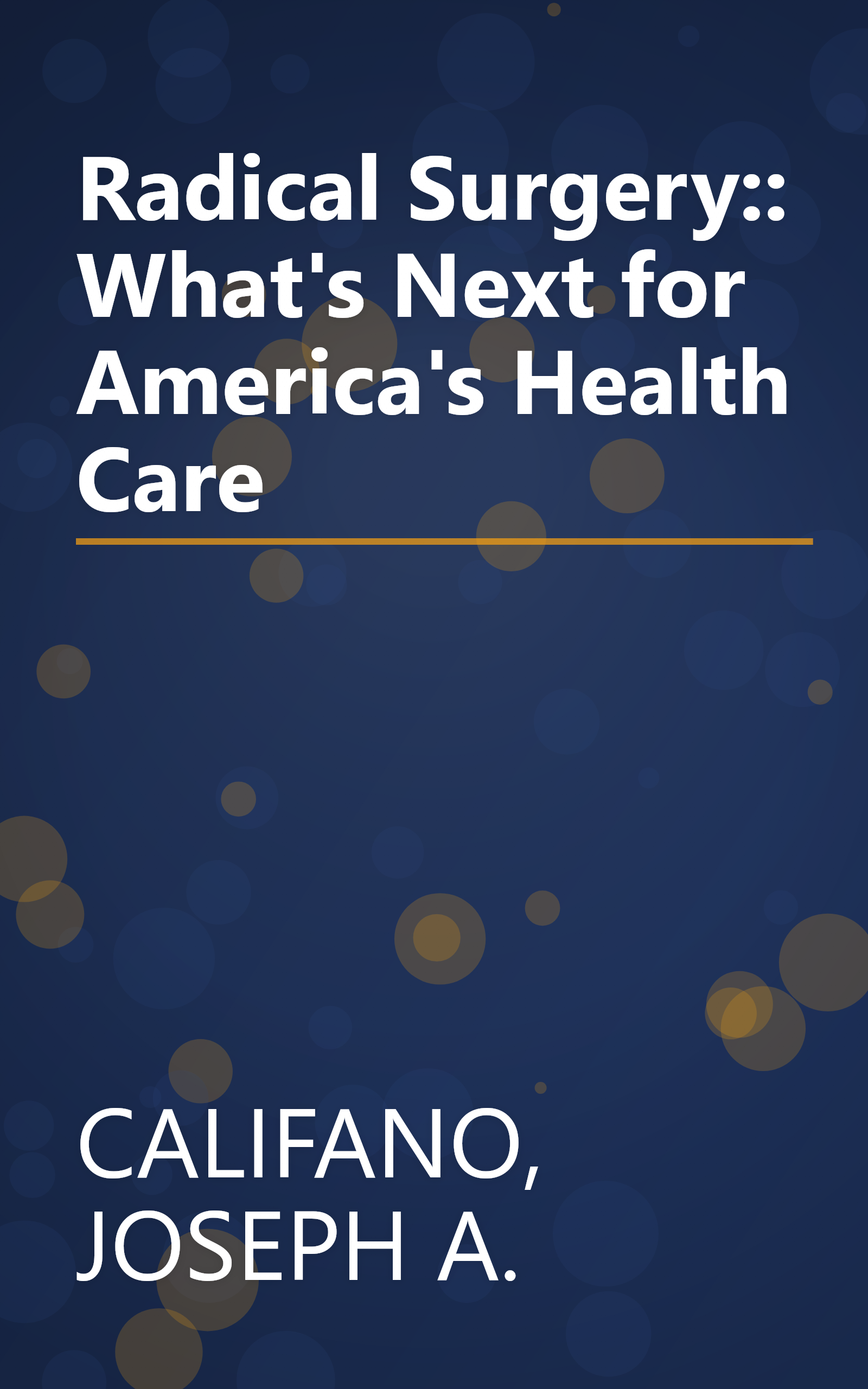 Radical Surgery:: What's Next for America's Health Care book cover