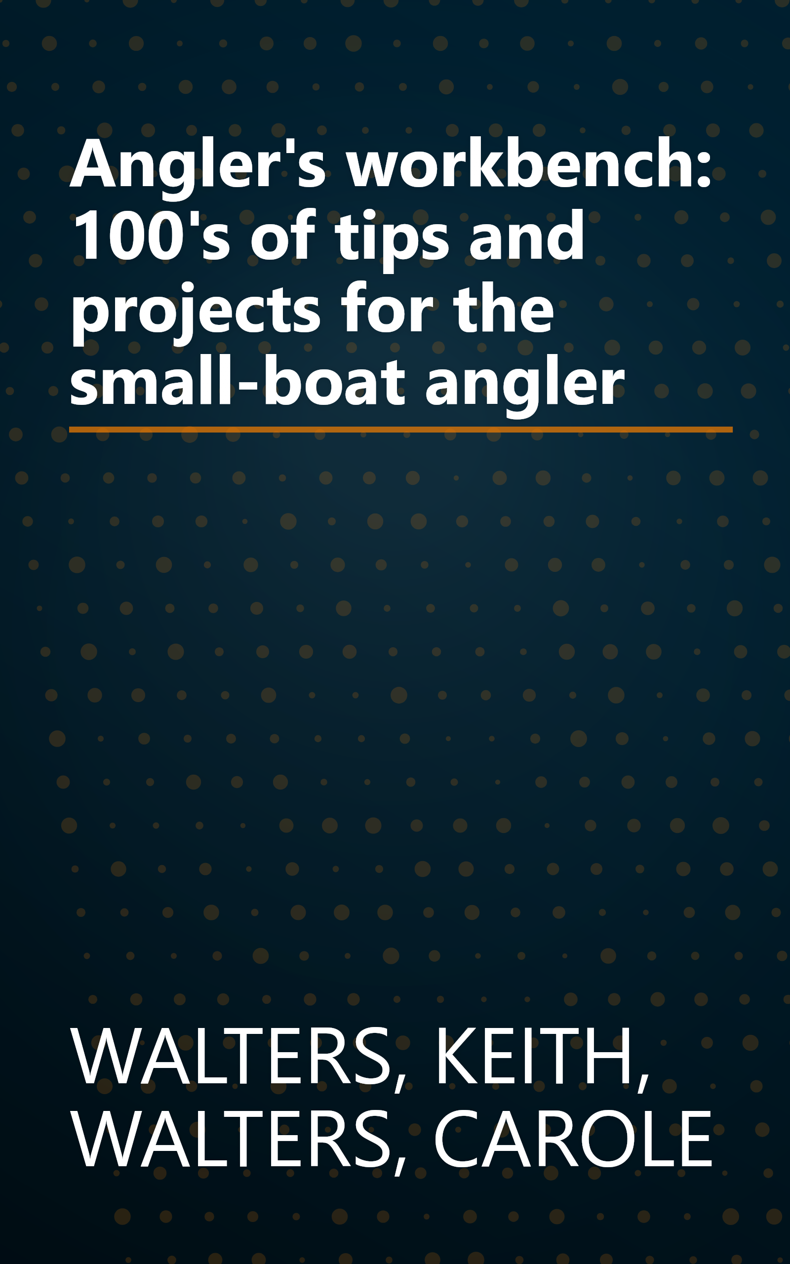 Angler's workbench: 100's of tips and projects for the small-boat angler book cover