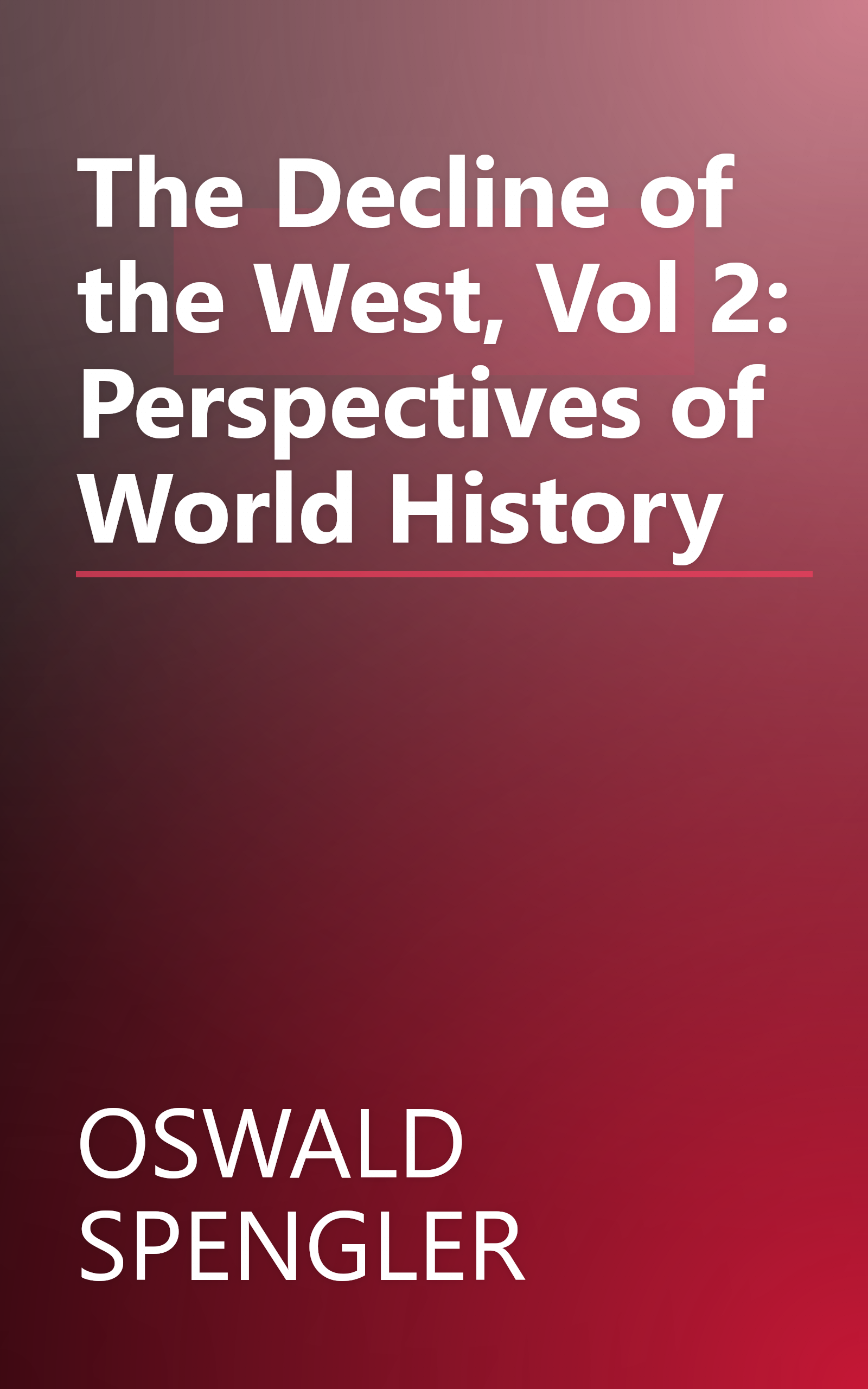 The Decline of the West, Vol 2: Perspectives of World History book cover